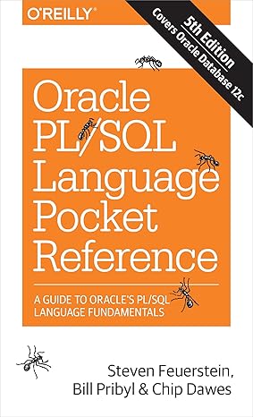 Oracle PL/SQL Language Pocket Reference: A Guide to Oracle's PL/SQL Language Fundamentals ...
