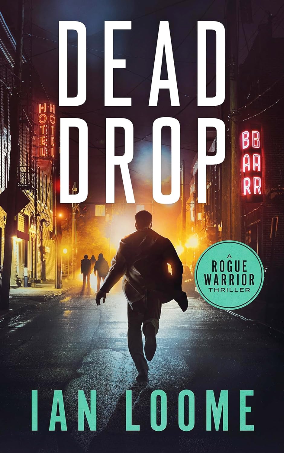 Dead Drop (Rogue Warrior Thrillers Book 3) eBook : Loome, Ian: Amazon.co.uk: Kindle Store