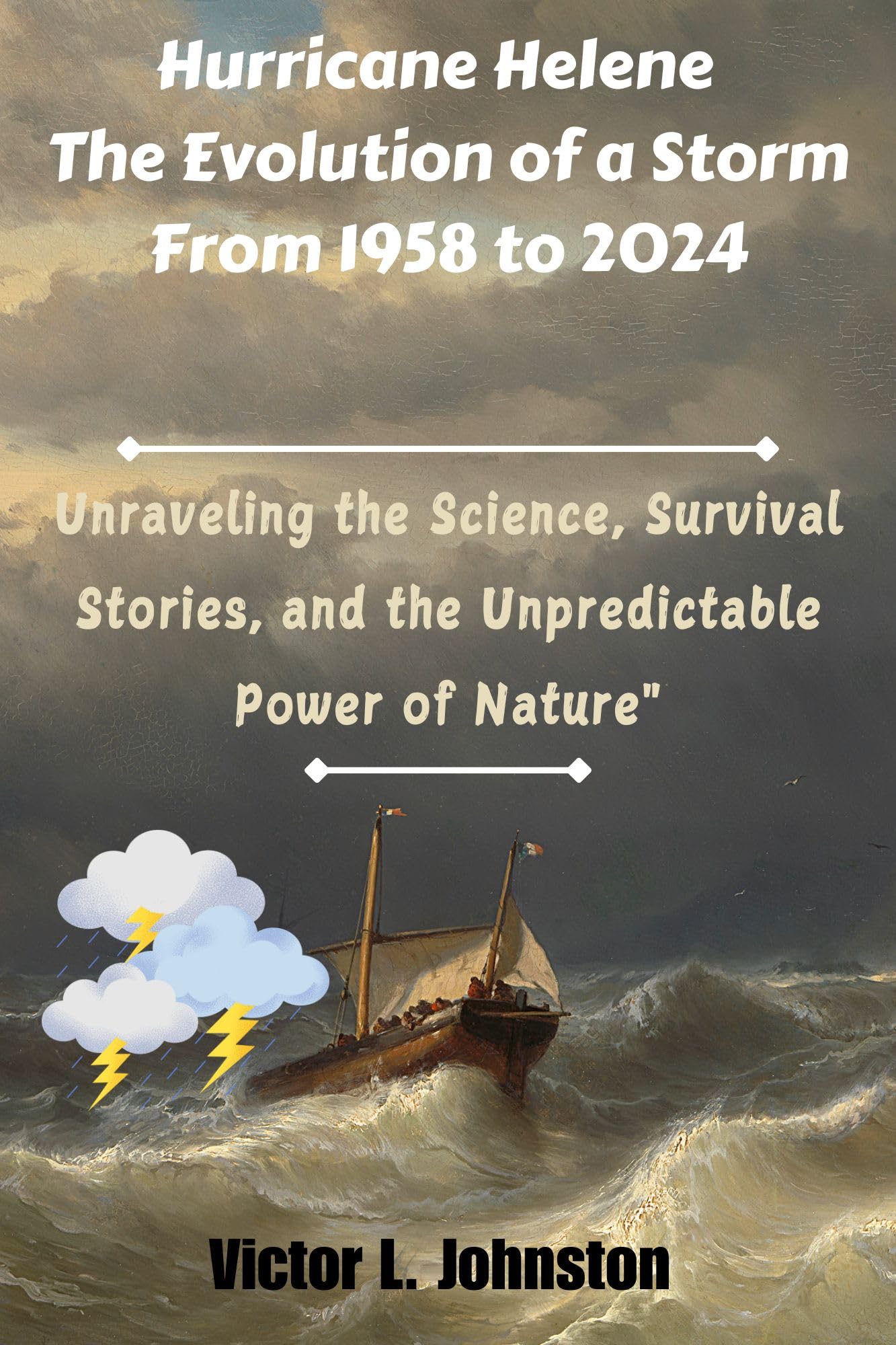 Buy Hurricane Helene: The Evolution of a Storm, From 1958 to 2024 ...