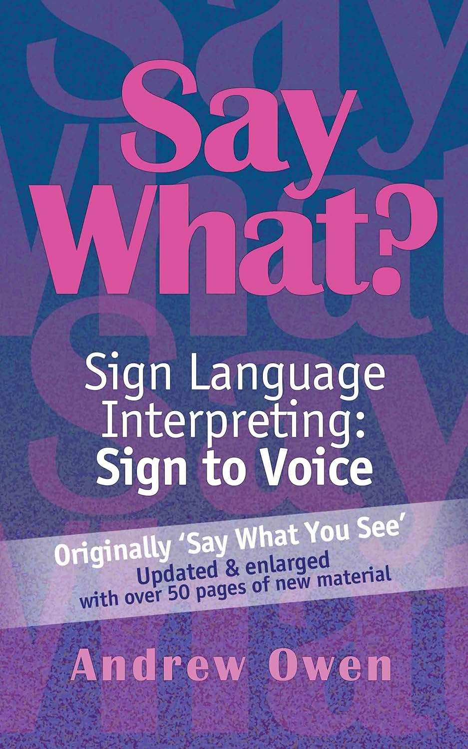 Say What? Sign Language Interpreting: Sign to Voice: Amazon.co.uk ...