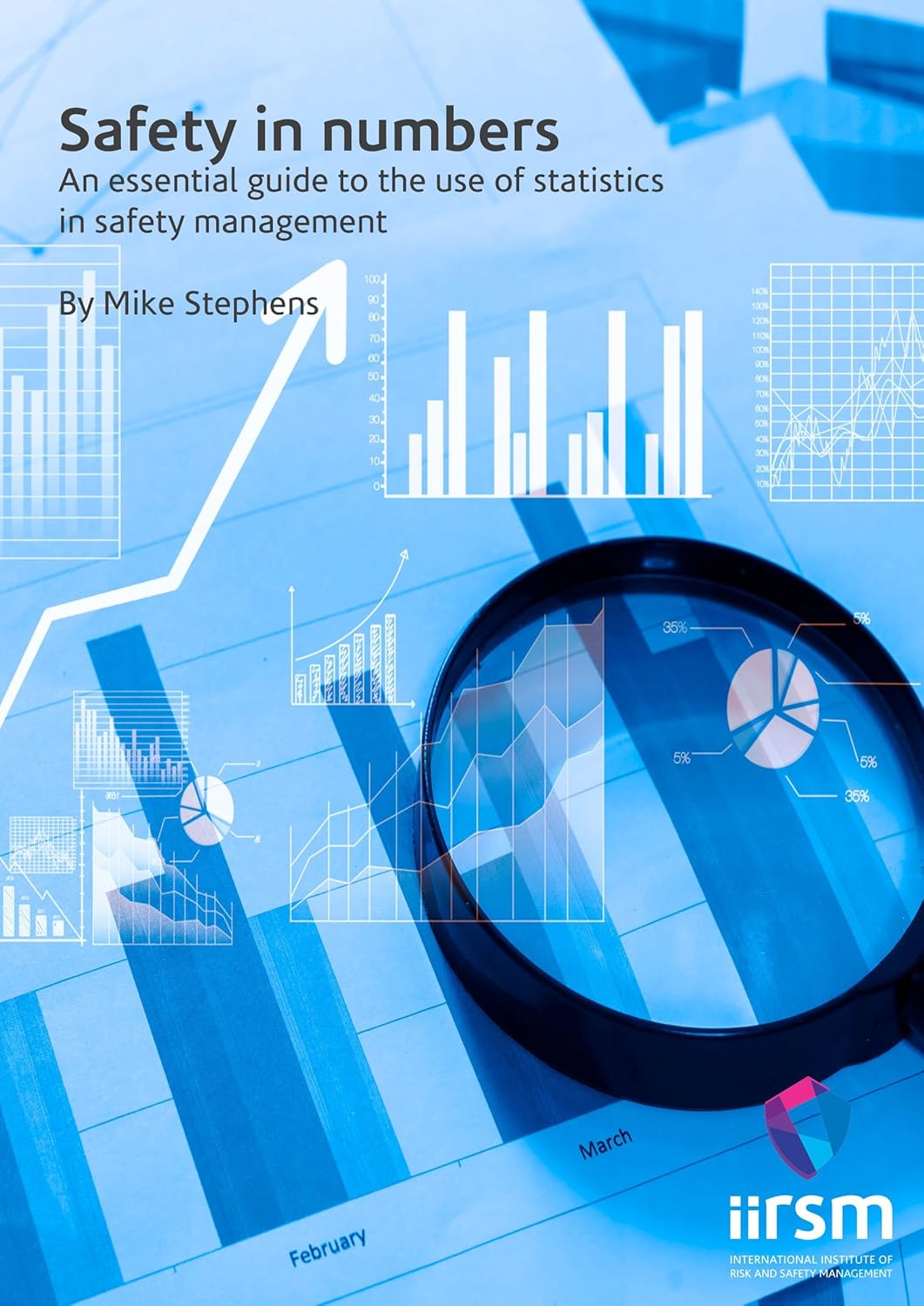 Safety in Numbers: An essential guide to the use of statistics in ...