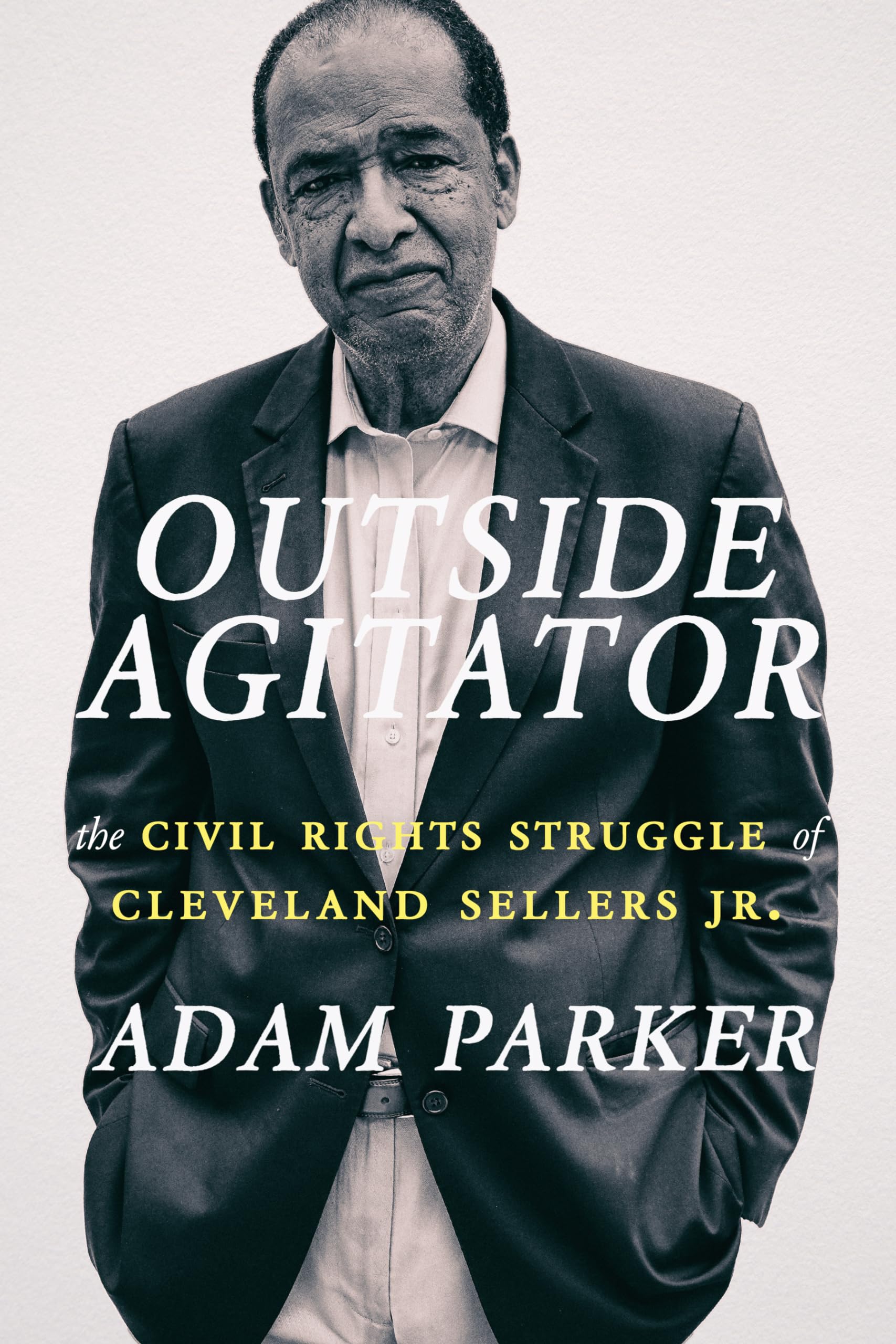 Outside Agitator: The Civil Rights Struggle of Cleveland Sellers Jr ...