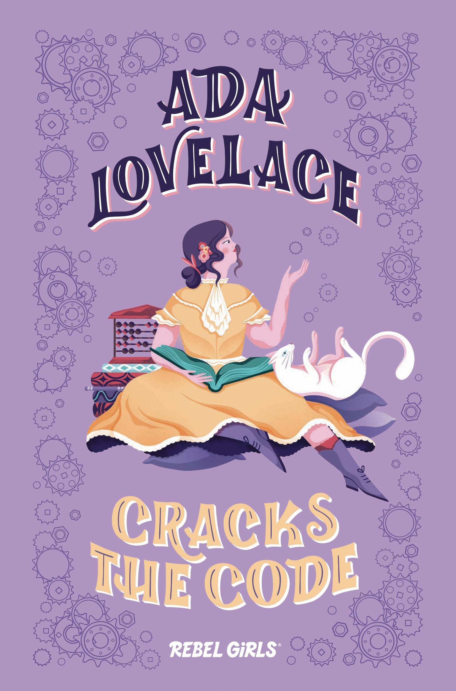 Ada Lovelace Cracks the Code: Rebel Girls, Purtill, Corinne ...