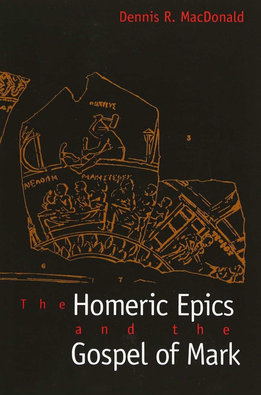 The Homeric Epics and the Gospel of Mark: Dennis R. MacDonald ...