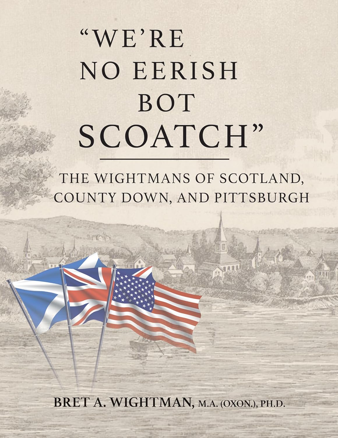 "We're No Eerish Bot Scoatch": The Wightmans of Scotland, County Down ...