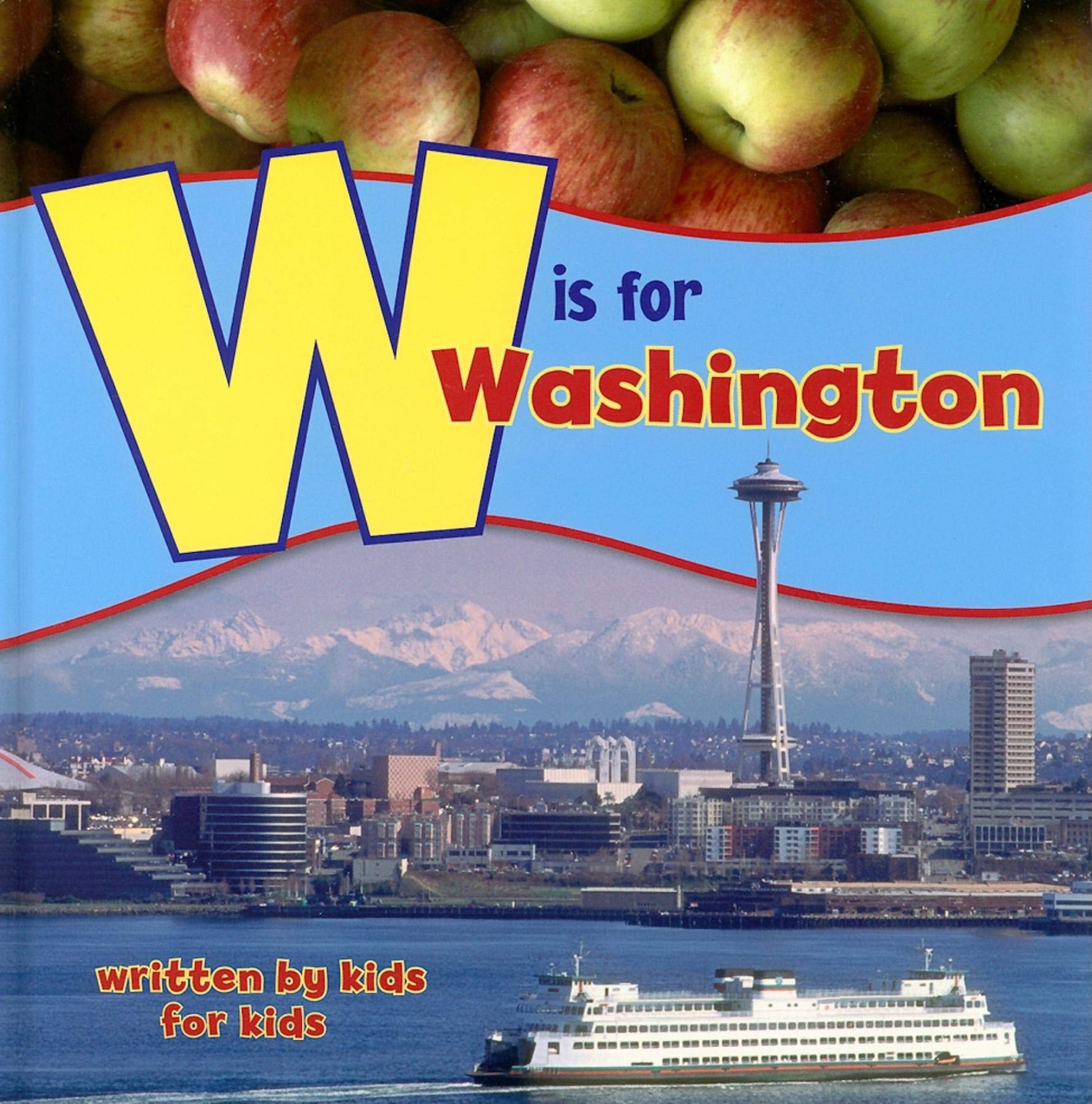 W is for Washington: Written by Kids for Kids (See-My-State Alphabet ...