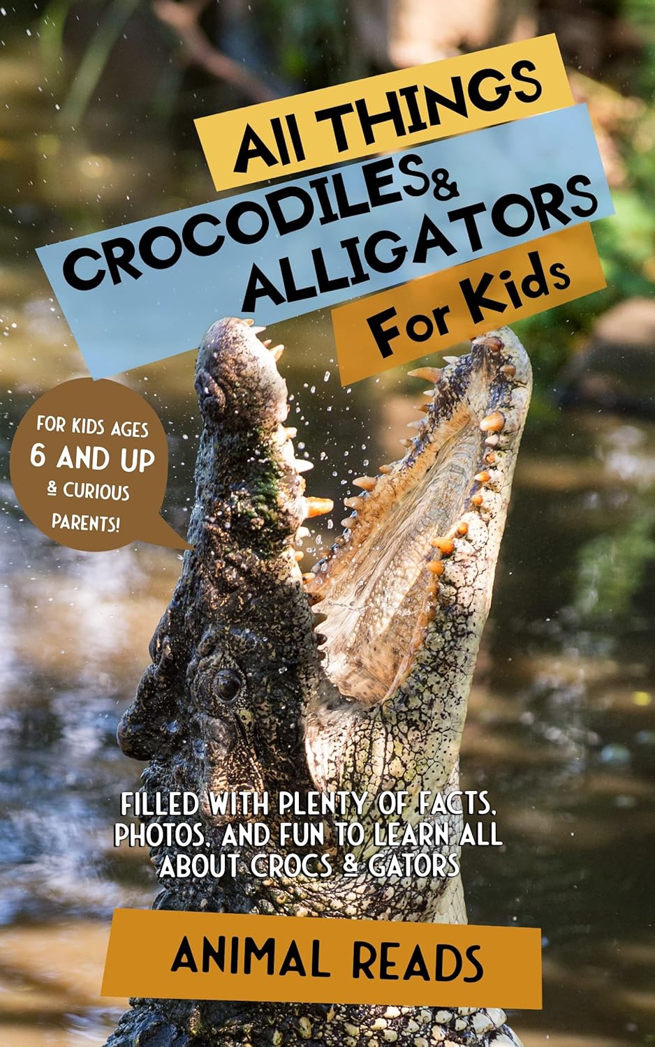 All Things Crocodiles & Alligators For Kids: Filled With Plenty of ...