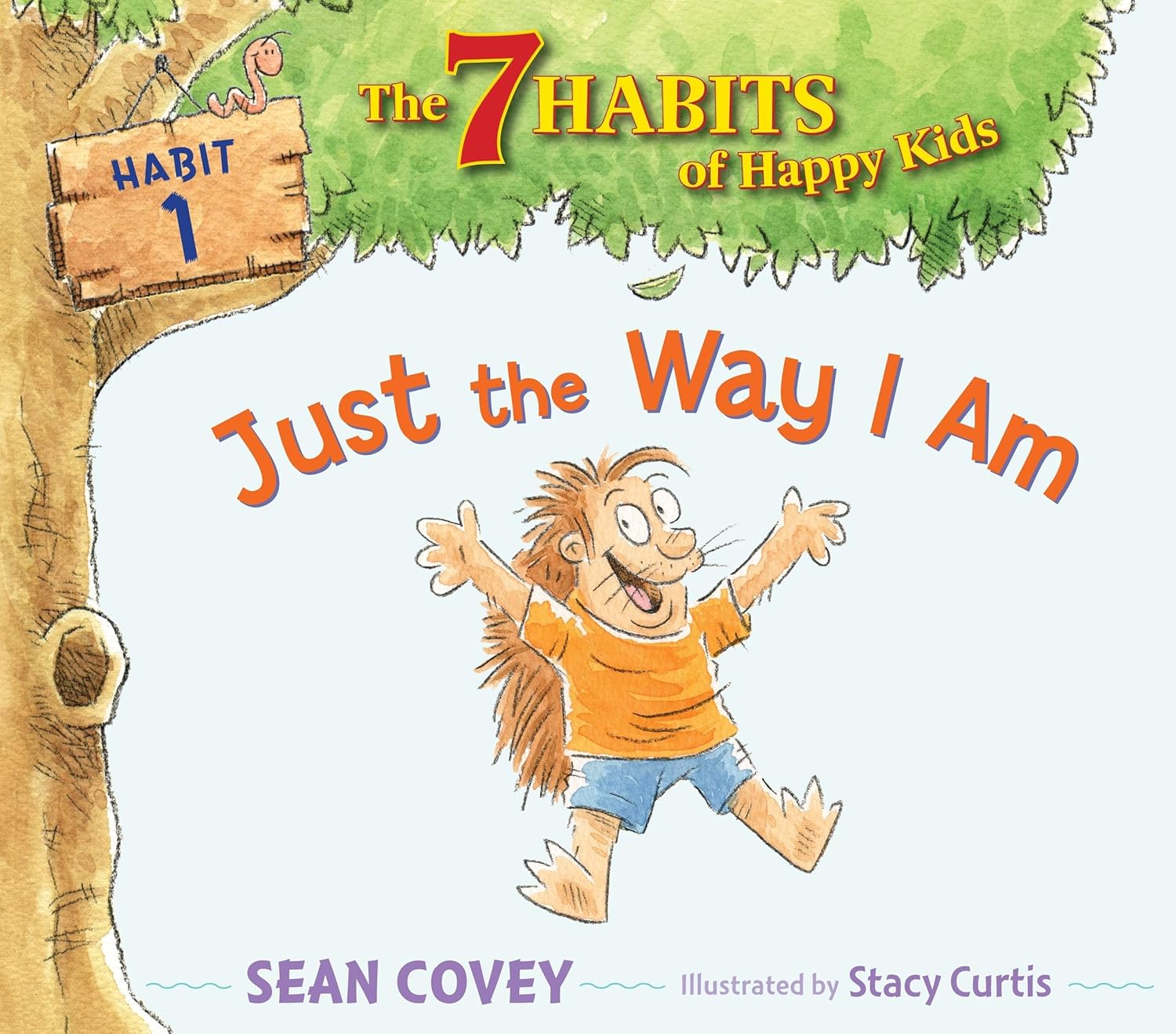 Just the Way I Am: Habit 1 (Volume 1): Covey, Sean, Curtis, Stacy ...