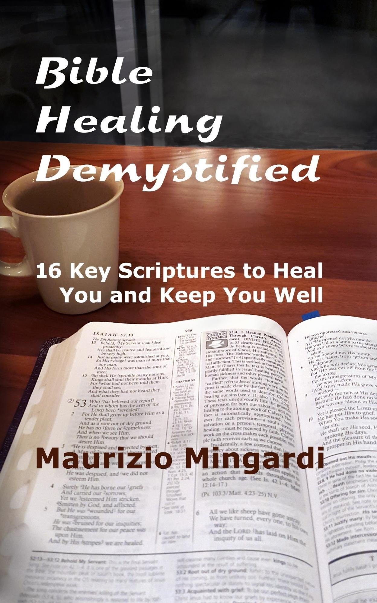 Buy Bible Healing Demystified: 16 Key Scriptures to Heal You and Keep ...