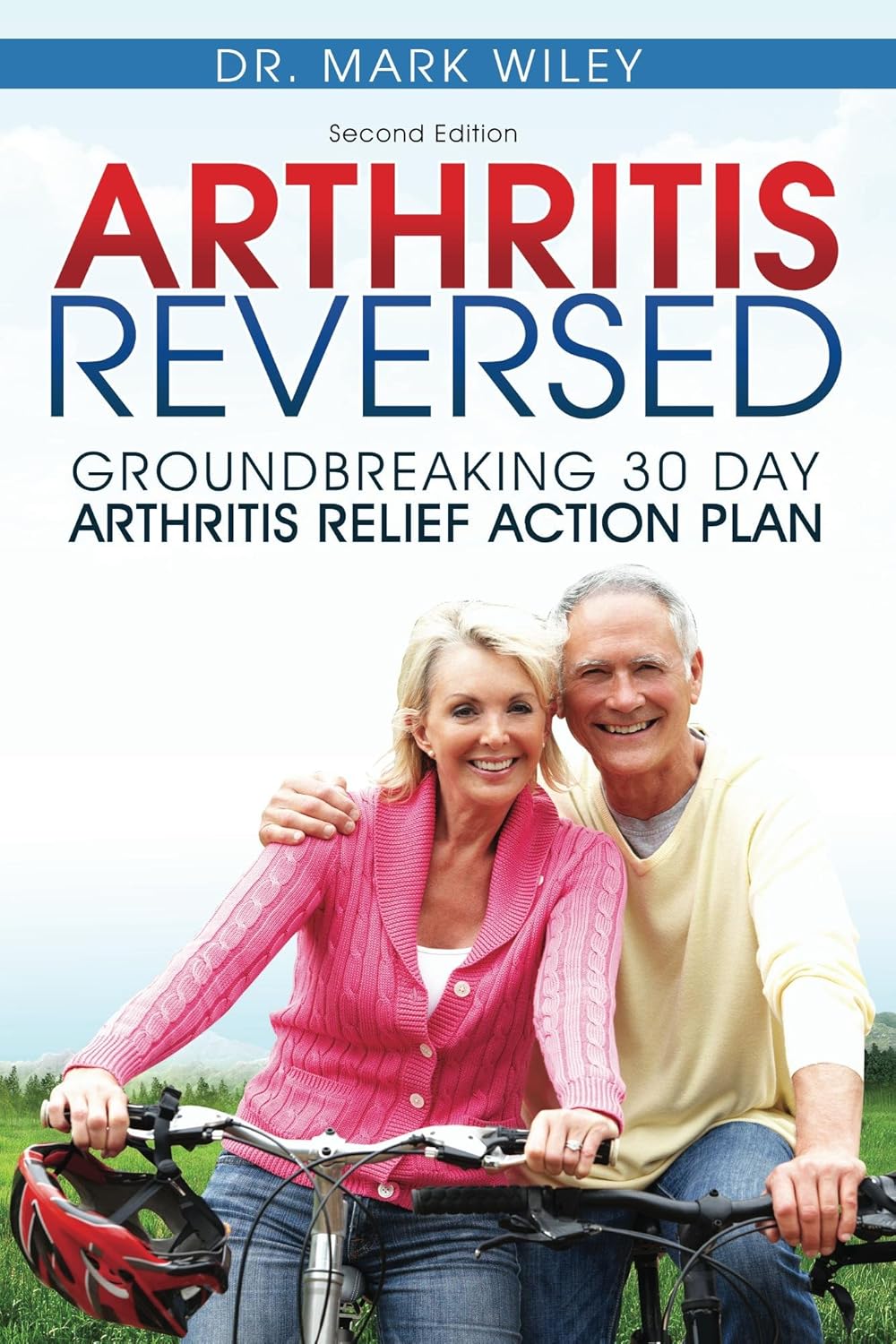 Arthritis Reversed: Groundbreaking 30 Day Arthritis Relief Action Plan ...