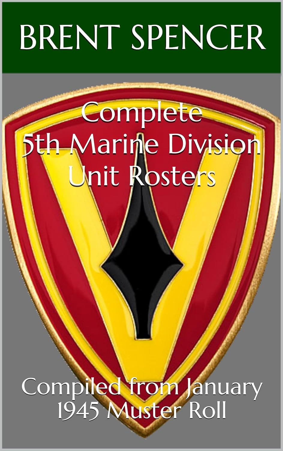 Amazon.com: Complete 5th Marine Division Unit Rosters: Compiled from ...