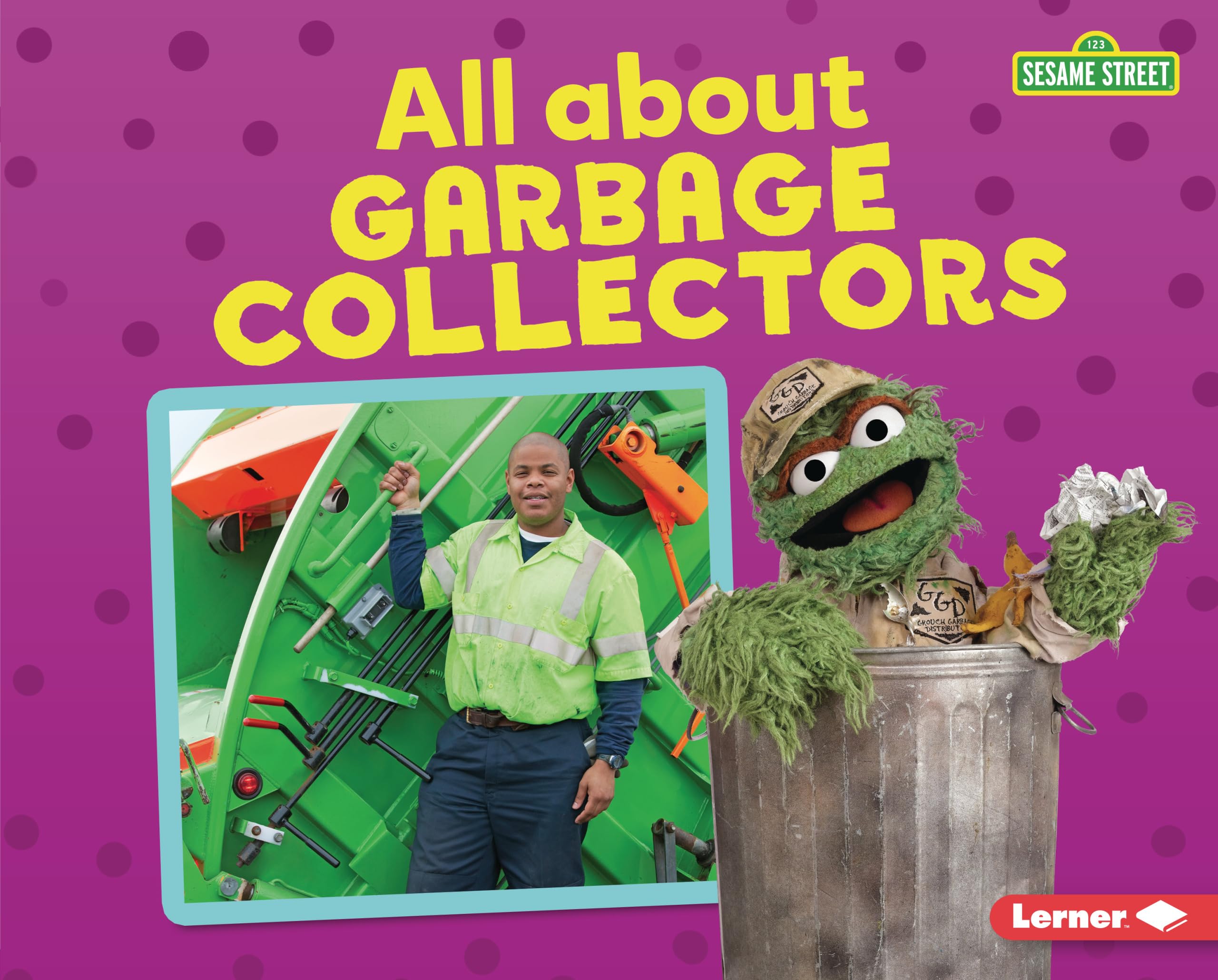 All about Garbage Collectors (Sesame Street ® Loves Community Helpers ...