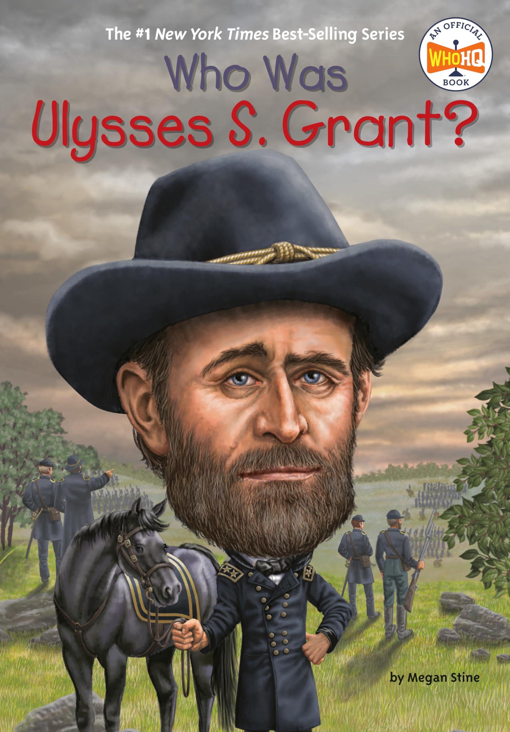 Who Was Ulysses S. Grant?: Stine, Megan, Who HQ, Geyer, Mark Edward ...