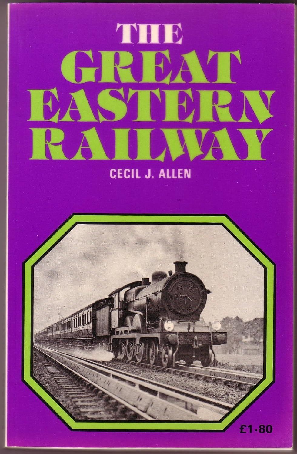 Great Eastern Railway: Allen, Cecil John: 9780711006591: Amazon.com: Books