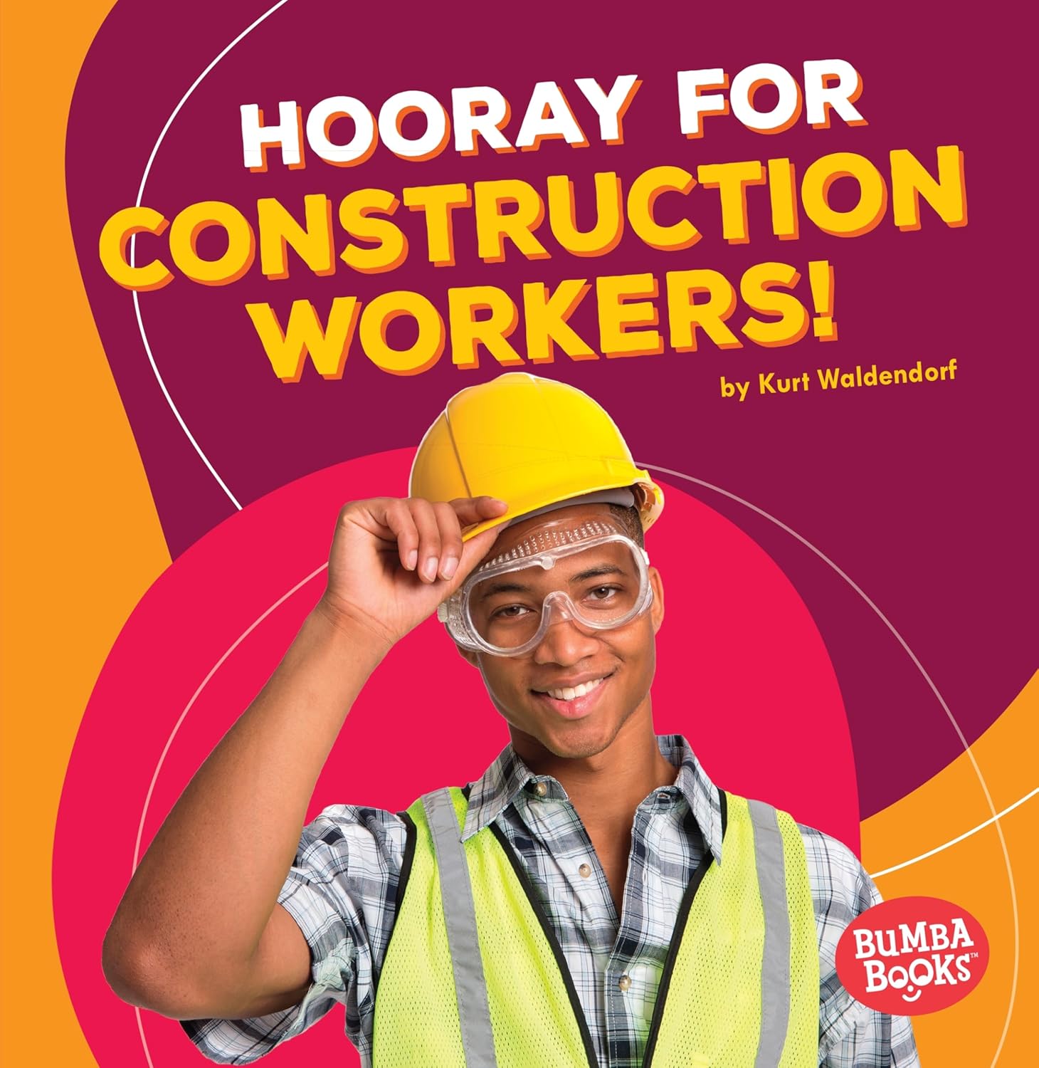 Hooray for Construction Workers! (Bumba Books ® ― Hooray for Community ...