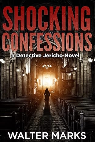 Amazon.com: Shocking Confessions (The Detective Jericho series Book 7) eBook : Marks, Walter ...