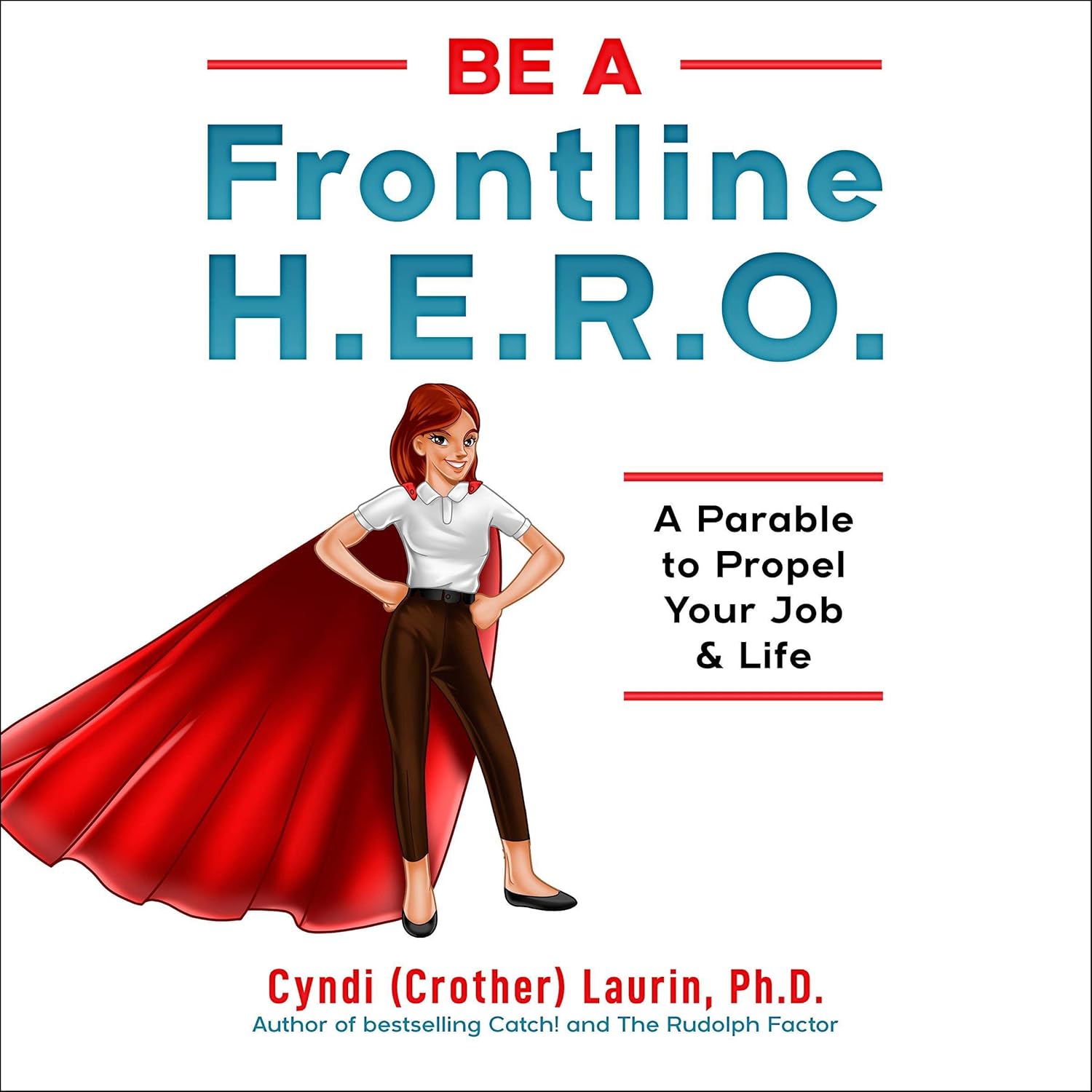 Amazon.com: Be a Frontline HERO!: A Parable to Propel Your Job & Life ...