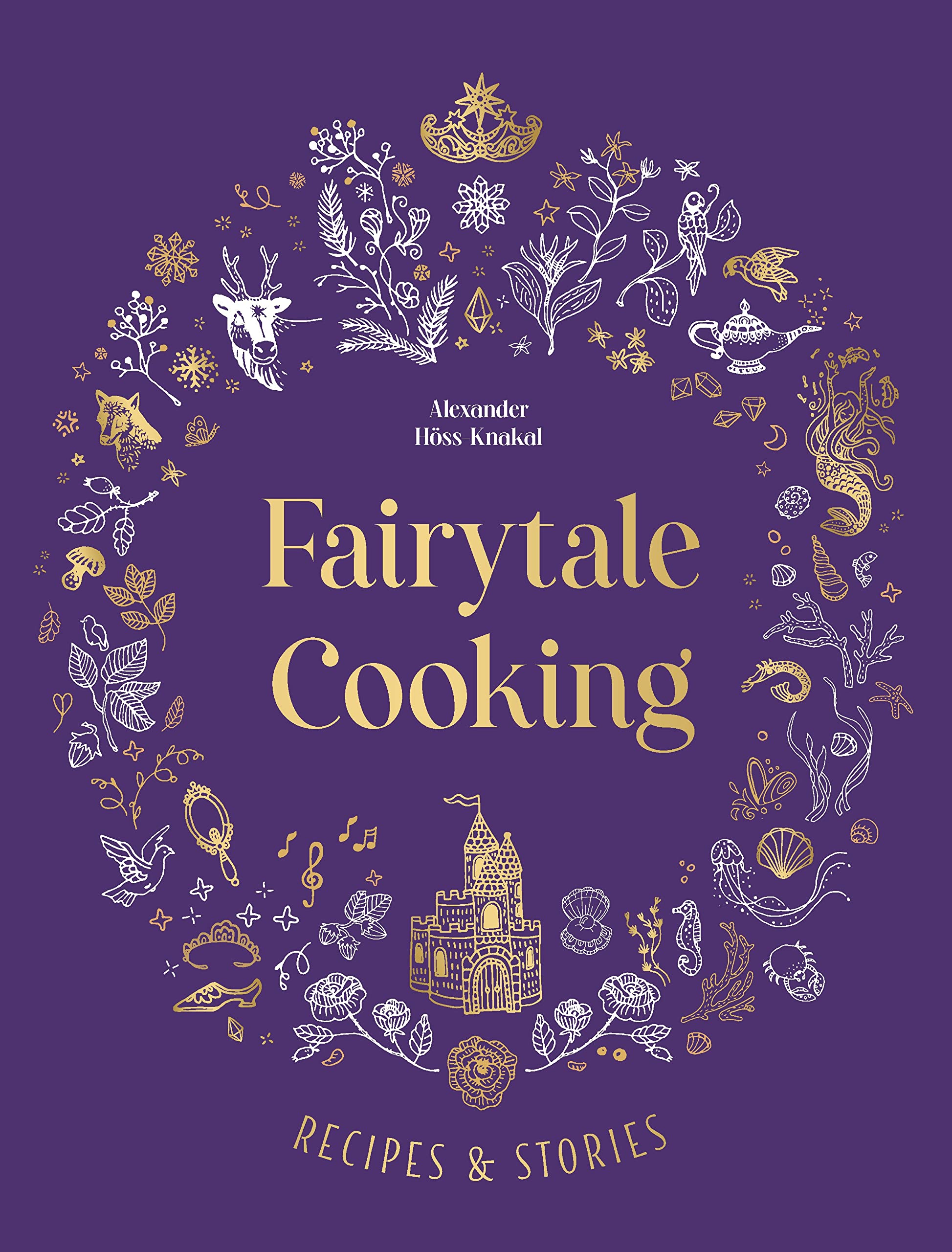 Fairytale Cooking: Recipes and stories: Amazon.co.uk: Alexander Hoss ...