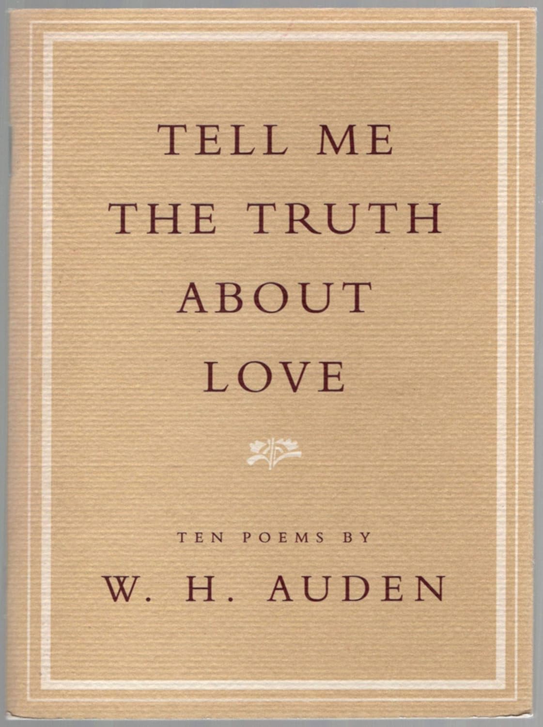 Tell Me the Truth About Love: Ten Poems: Auden, W. H.: 9780679757825 ...