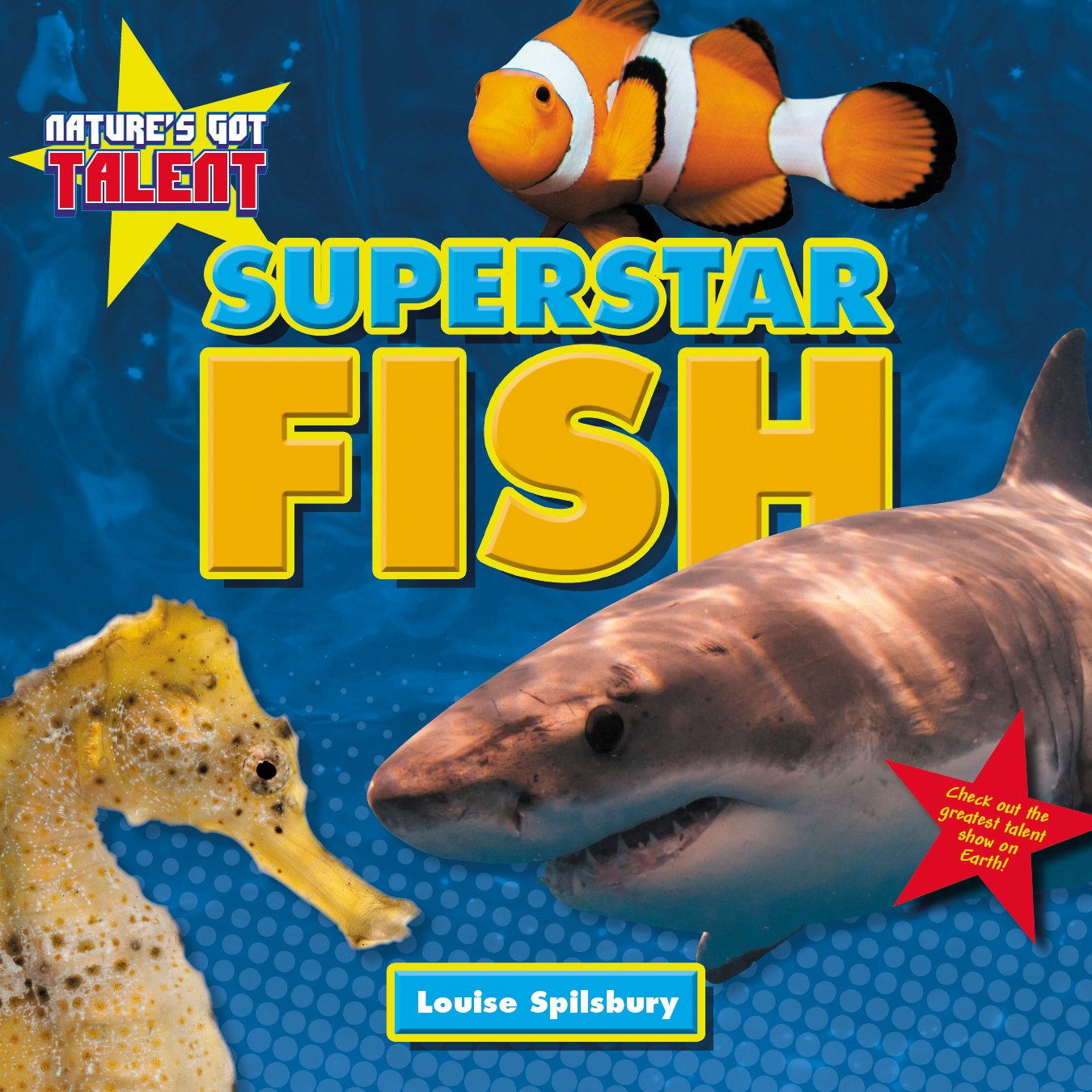 Superstar Fish (Nature's Got Talent): Spilsbury, Louise: 9781477770689 ...