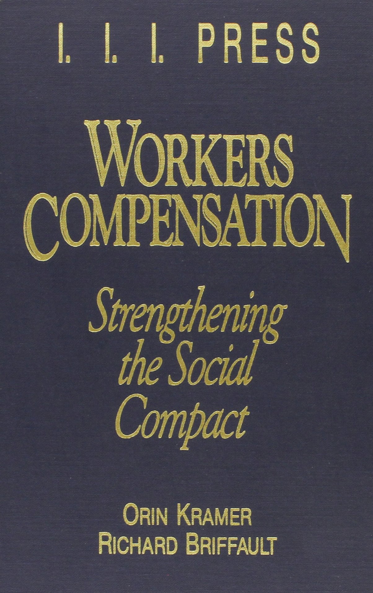 Workers' Compensation: Strengthening the Social Compact (Insurance and ...
