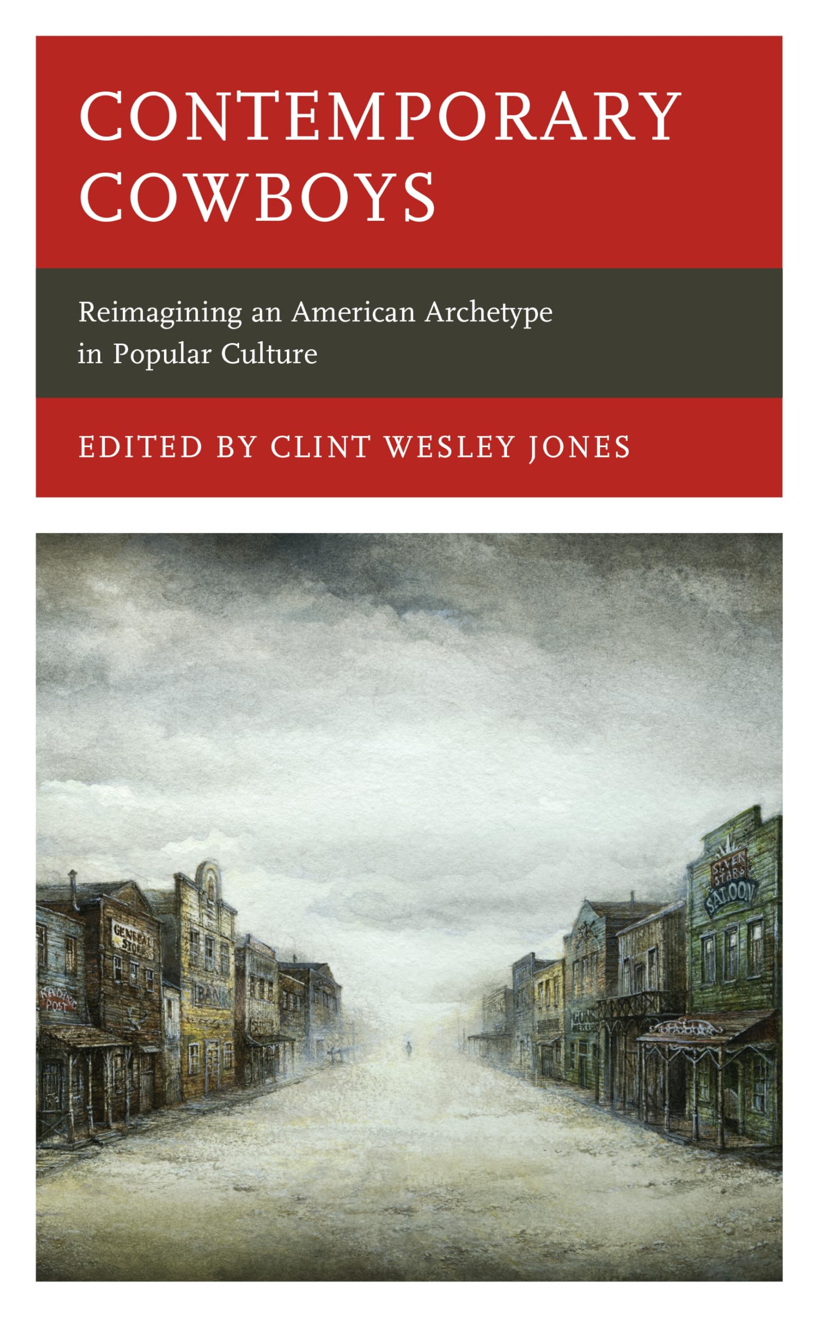 Buy Contemporary Cowboys: Reimagining an American Archetype in Popular ...