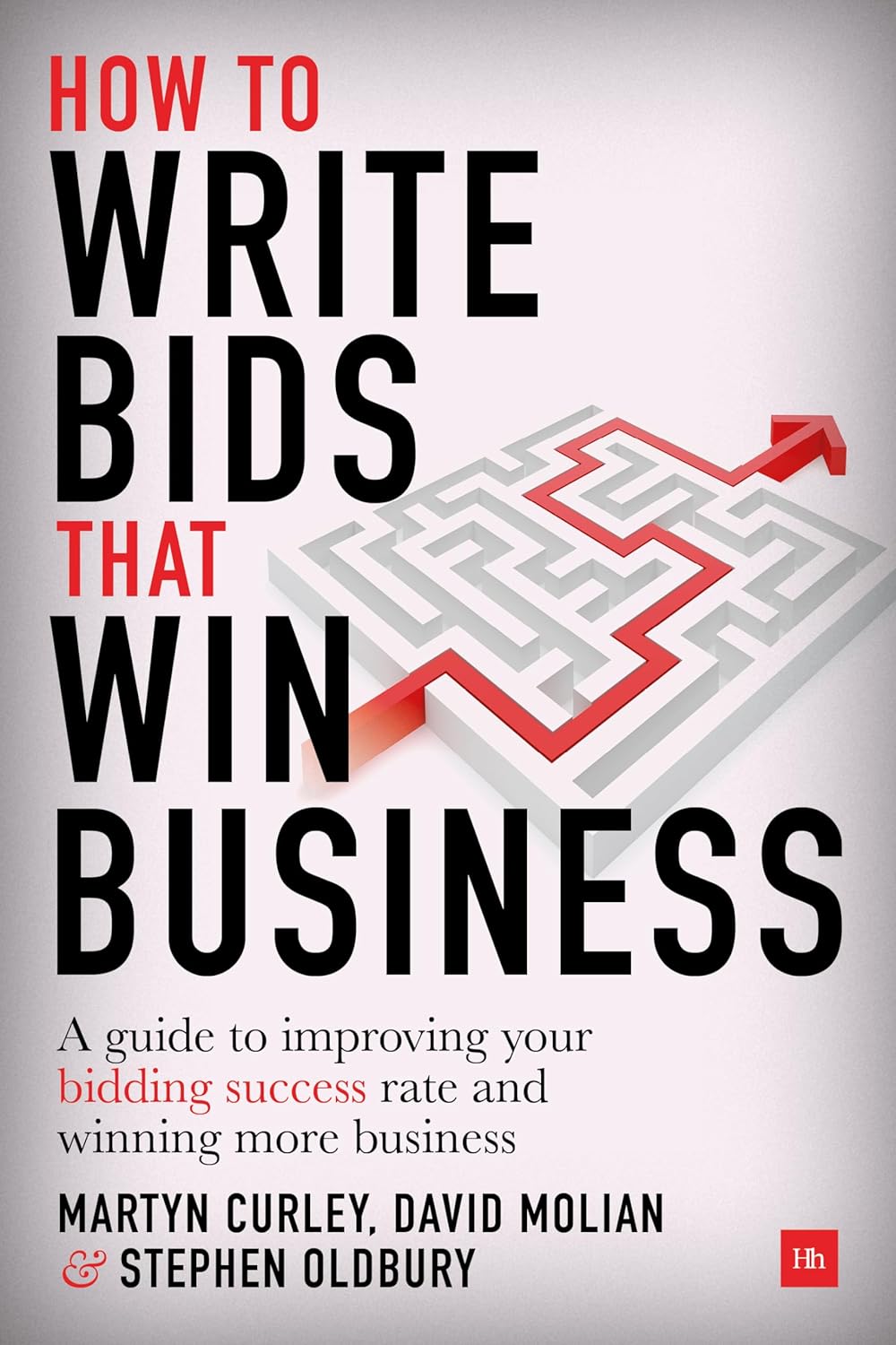 How to Write Bids That Win Business: A guide to improving your bidding ...