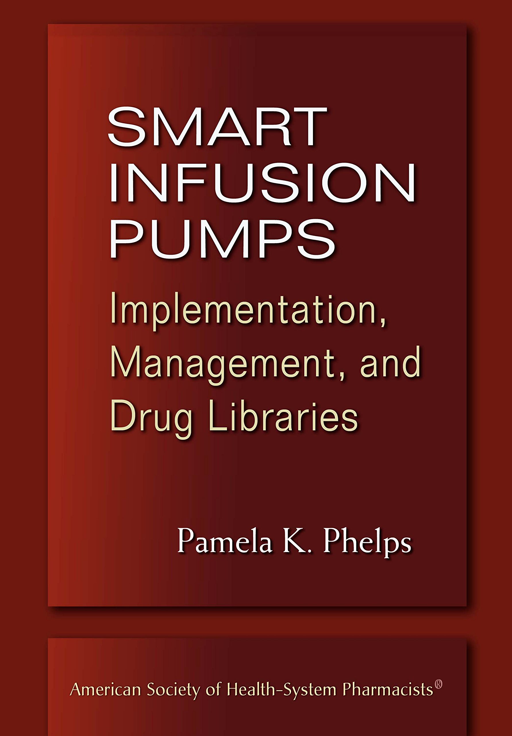 Smart Infusion Pumps: Implementation, Management, and Drug Libraries ...