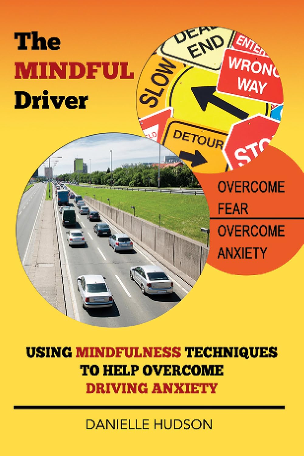 The Mindful Driver: Using Mindfulness Techniques to Help Overcome ...