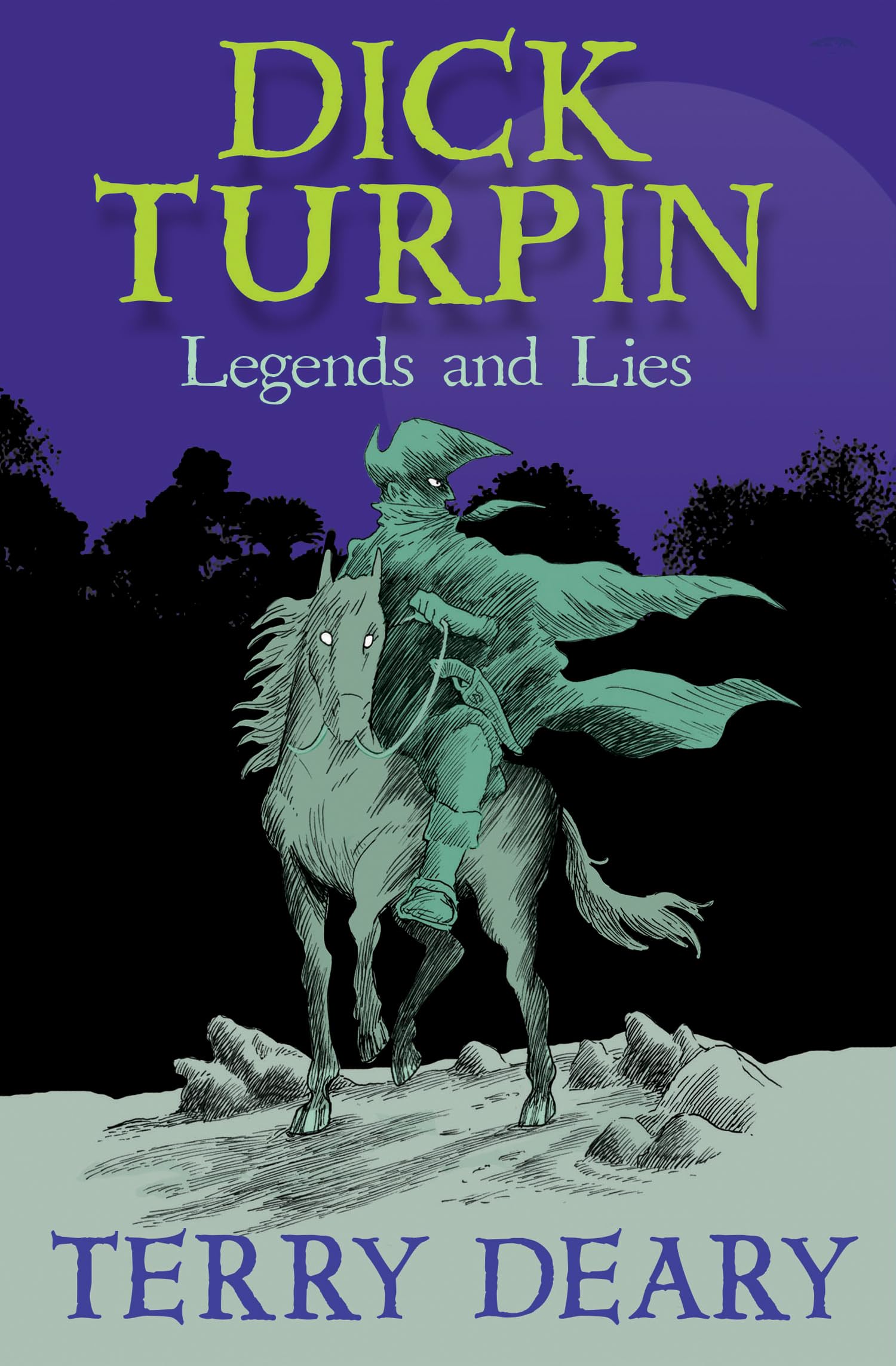 Dick Turpin: Legends and Lies: (Dyslexia-friendly) : Terry Deary ...