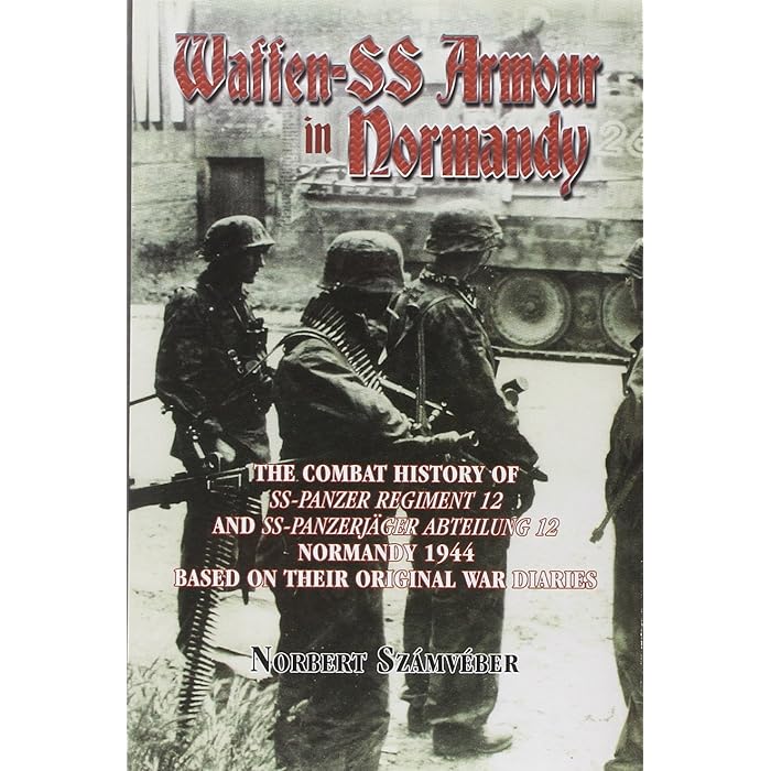 Buy Waffen-Ss Armour in Normandy: The Combat History of Ss Panzer ...