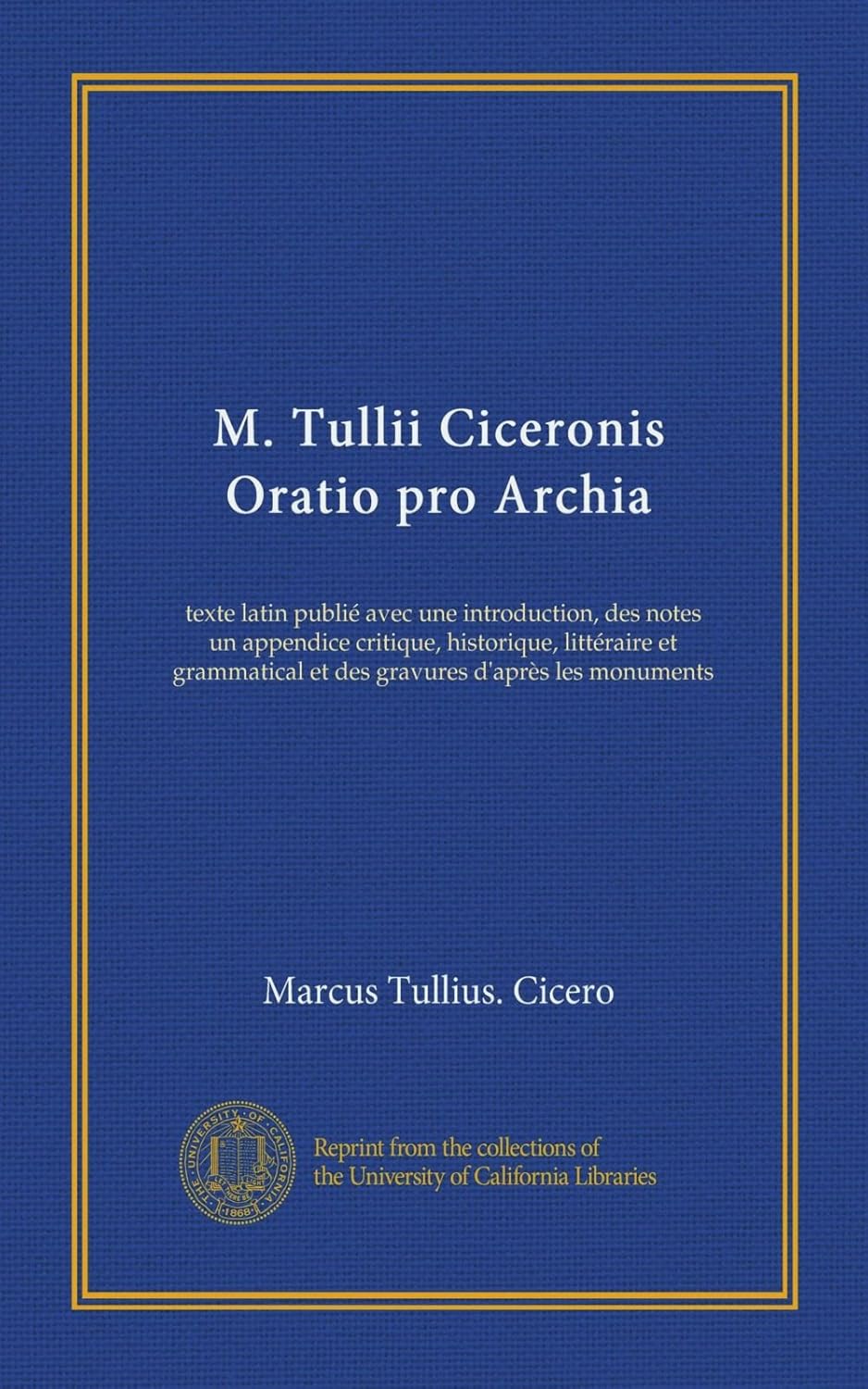 Amazon.com: M. Tullii Ciceronis Oratio pro Archia (Vol-1): texte latin ...