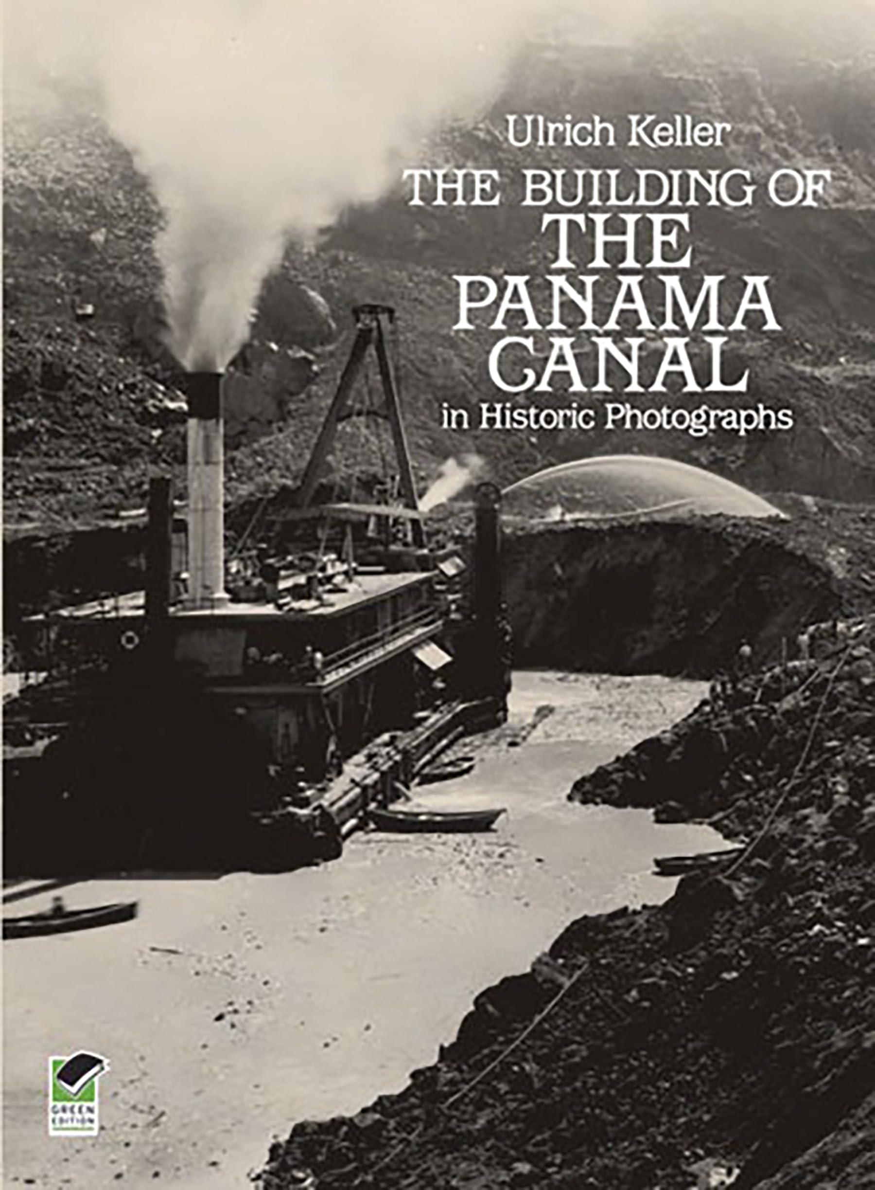 Amazon.com: The Building of the Panama Canal in Historic Photographs ...