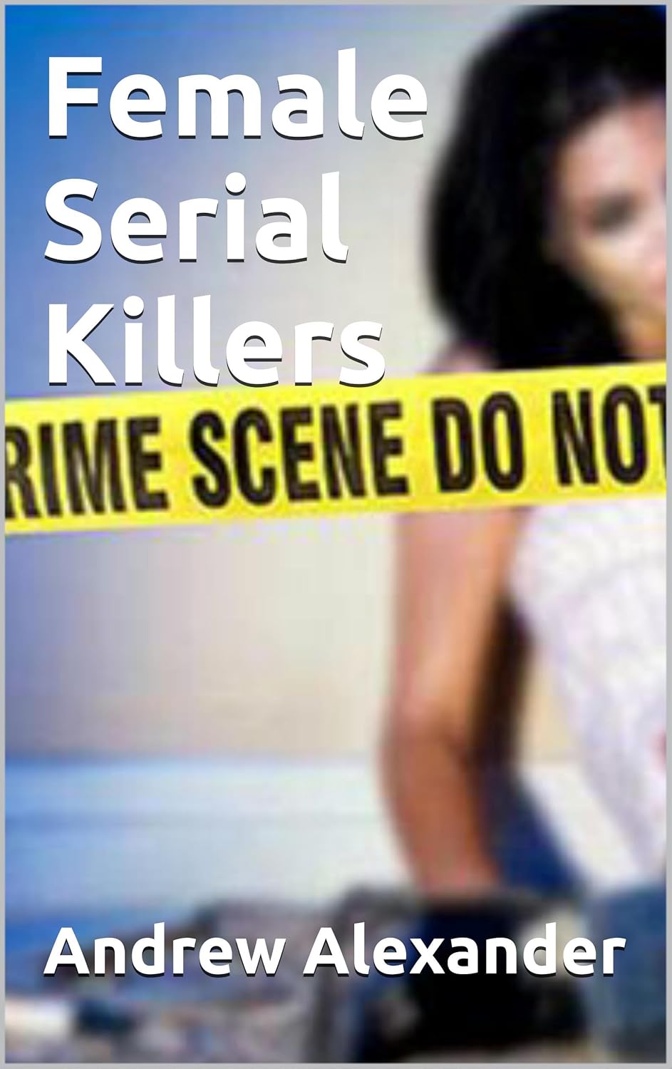 Amazon.com: Female Serial Killers (True Crimes Book 13) eBook ...