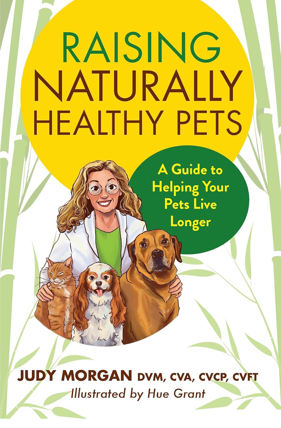 Raising Naturally Healthy Pets: A Guide to Helping Your Pets Live ...