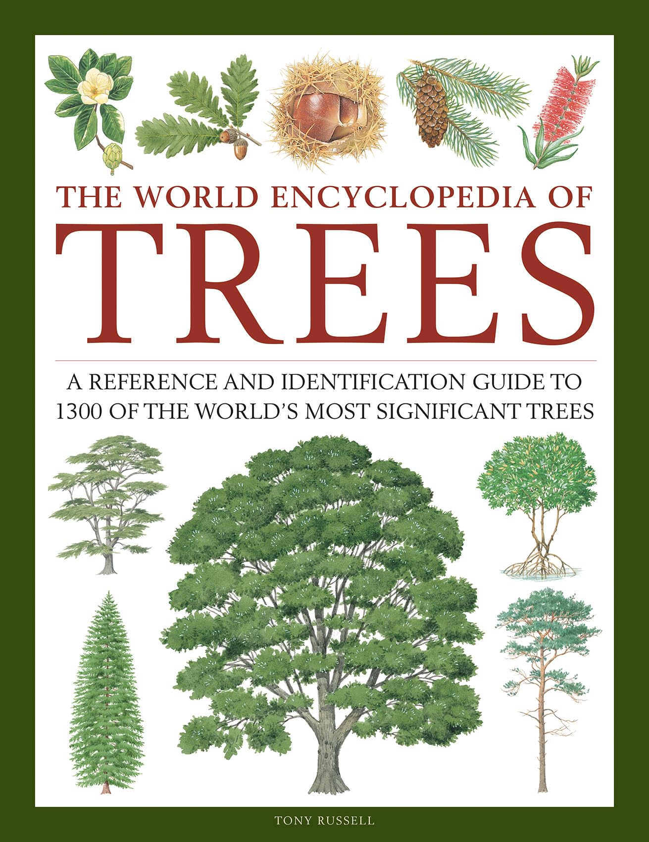 Trees, the World Encyclopedia of: A Reference and Identification Guide ...