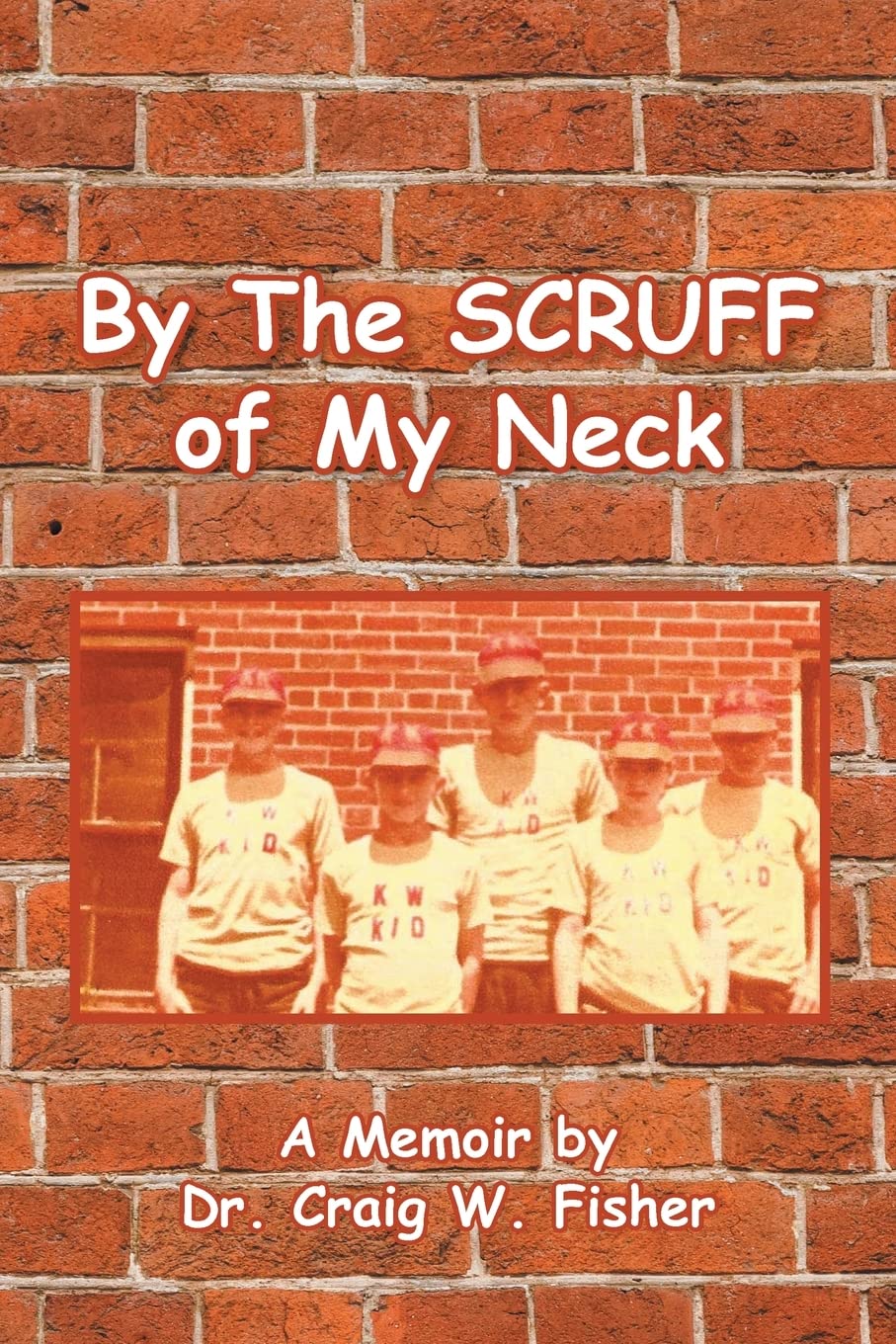 By The Scruff of My Neck: Fisher, Dr Craig W: 9781685269043: Amazon.com ...