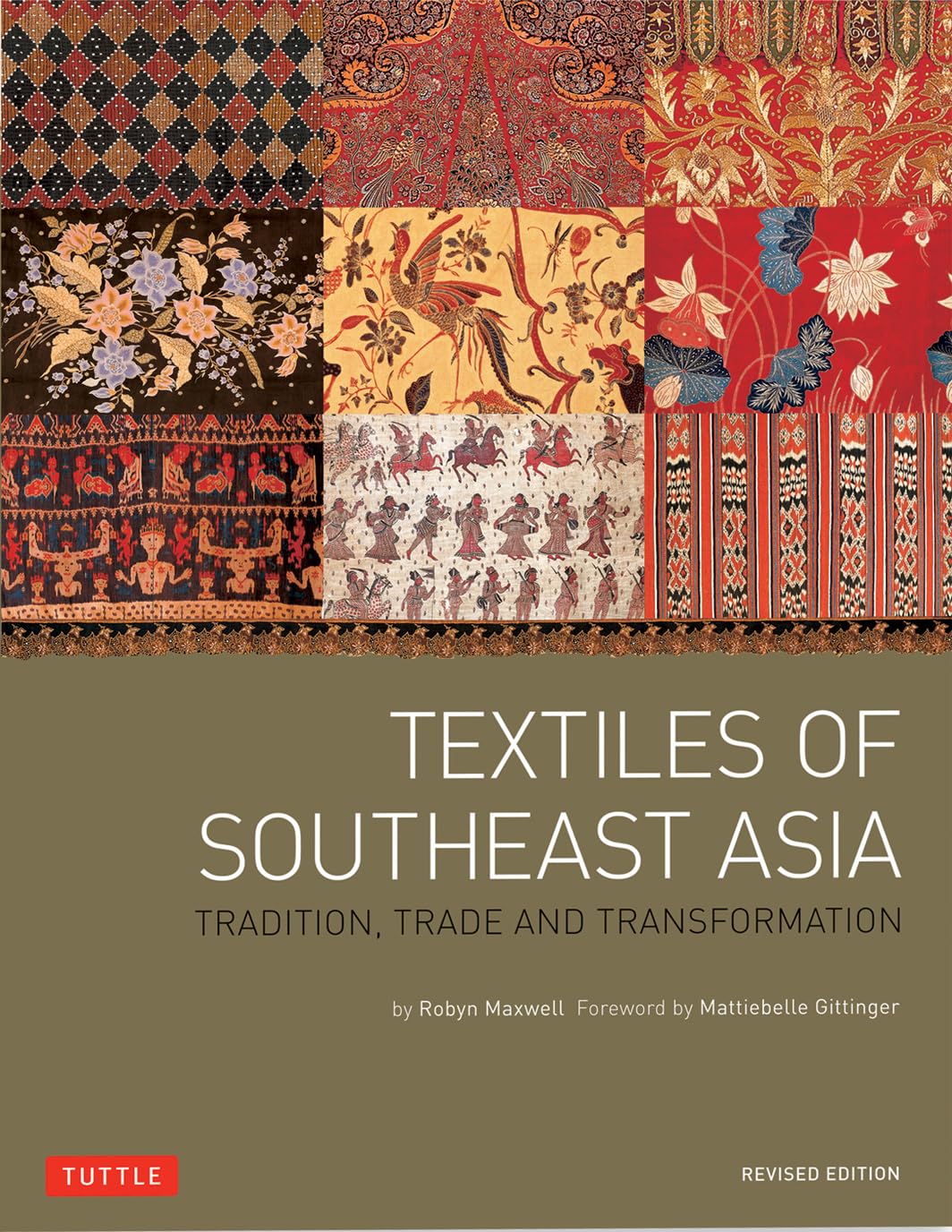 Textiles of Southeast Asia: Tradition, Trade and Transformation ...