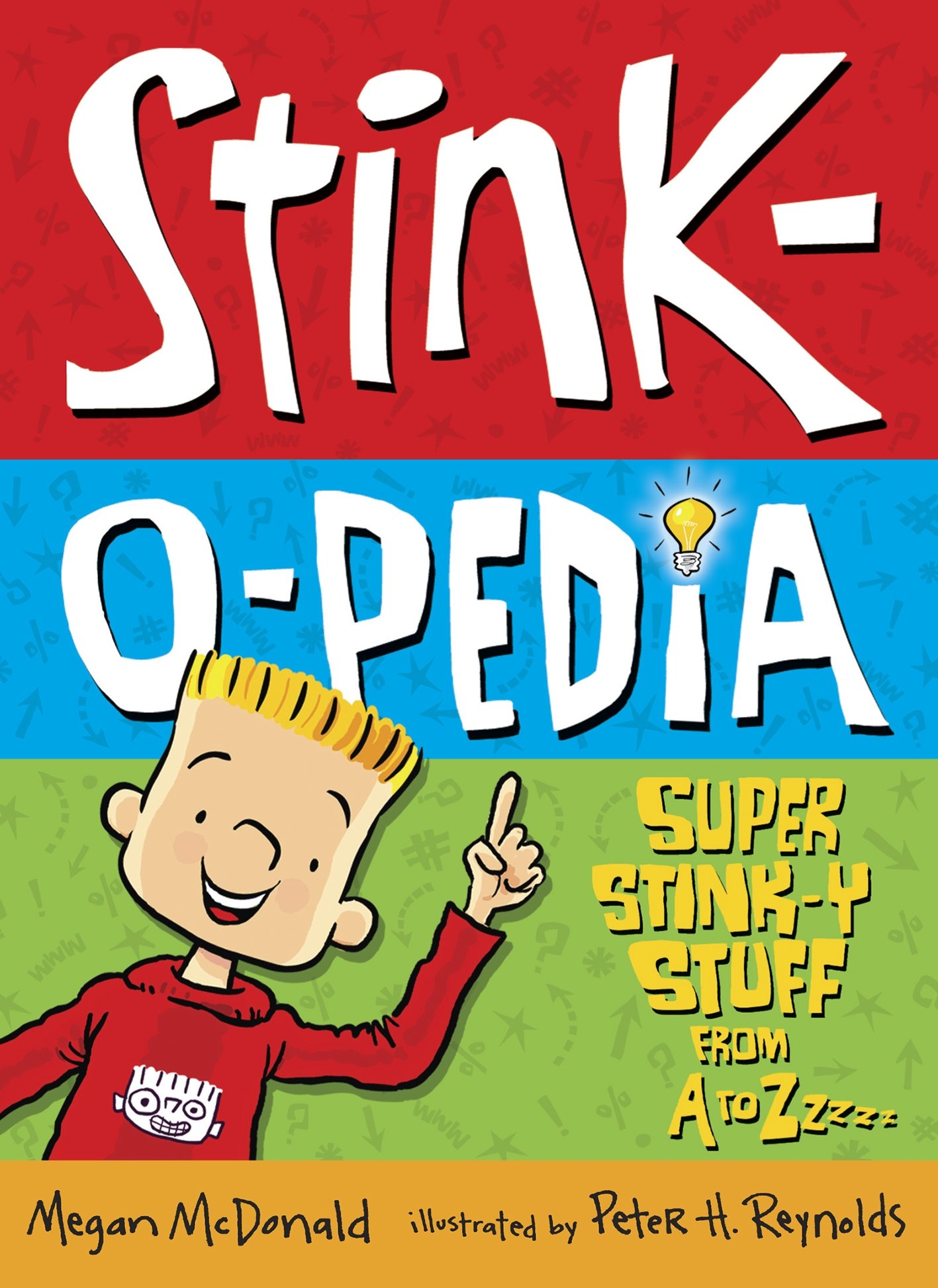 Stink-O-Pedia: Super Stink-y Stuff from A to Zzzzz: Megan McDonald ...