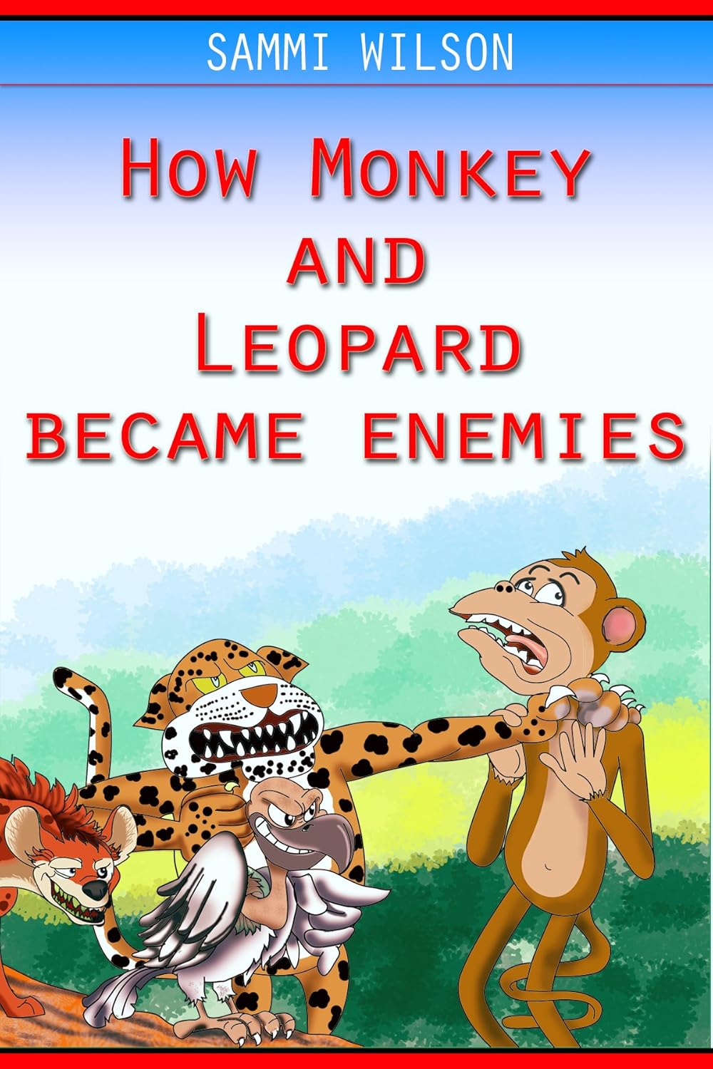 How Monkey and Leopard Became Enemies eBook : Samuel, Ann: Amazon.ca ...