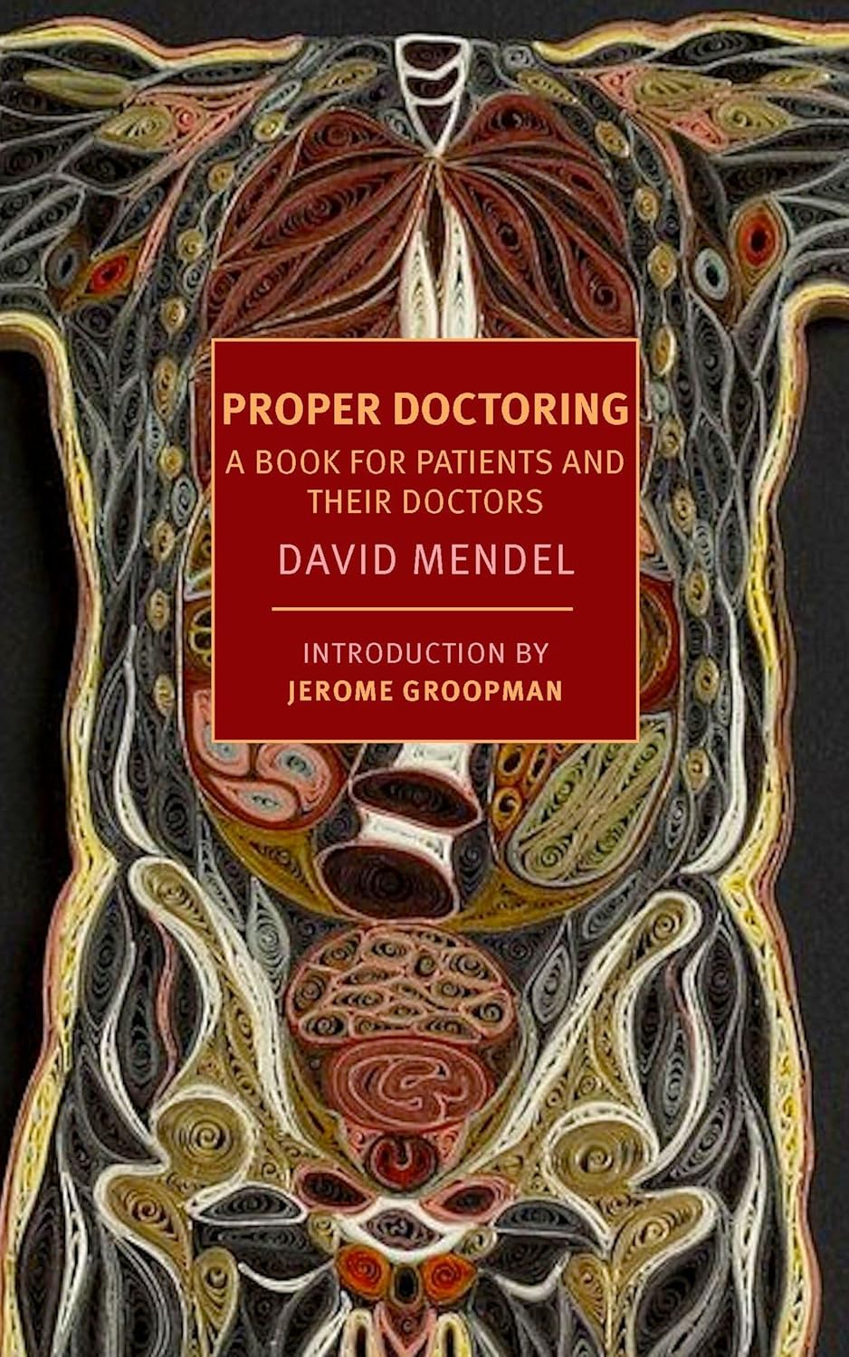 Proper Doctoring: A Book for Patients and their Doctors (New York ...