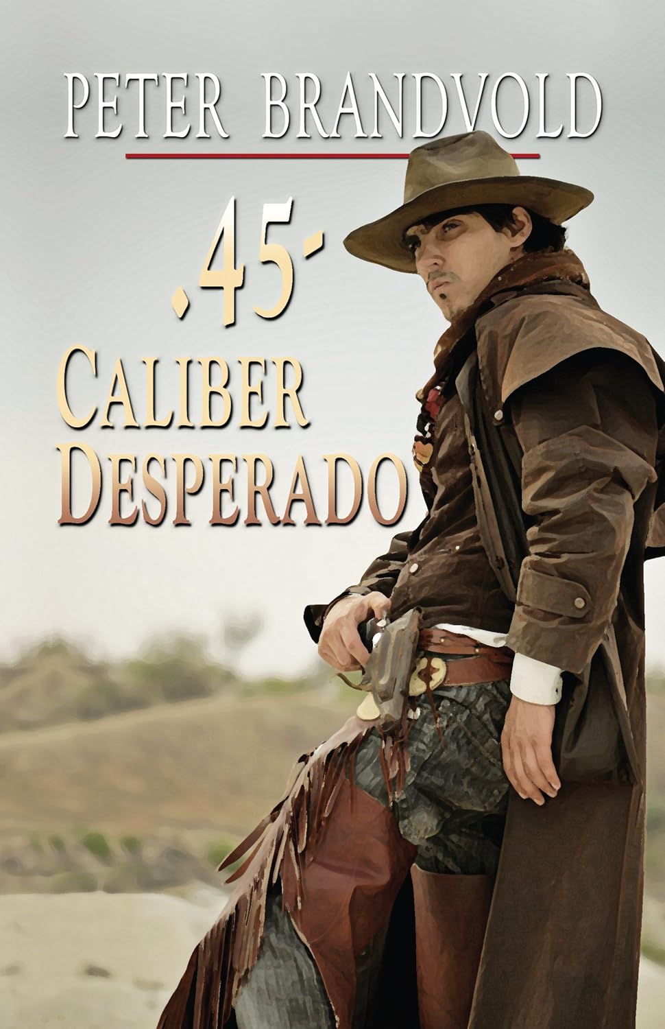 .45 Caliber Desperado (Wheeler Publishing Large Print Western): Brandvold, Peter: 9781410445551 ...