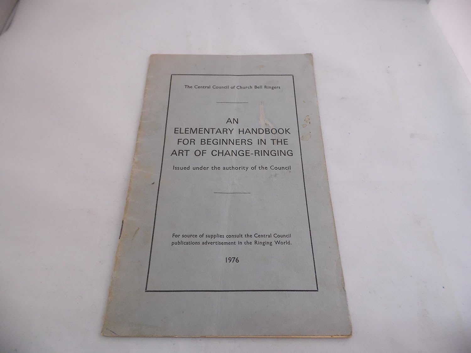 The Elementary Handbook for Beginners in the Art of Change-Ringing ...