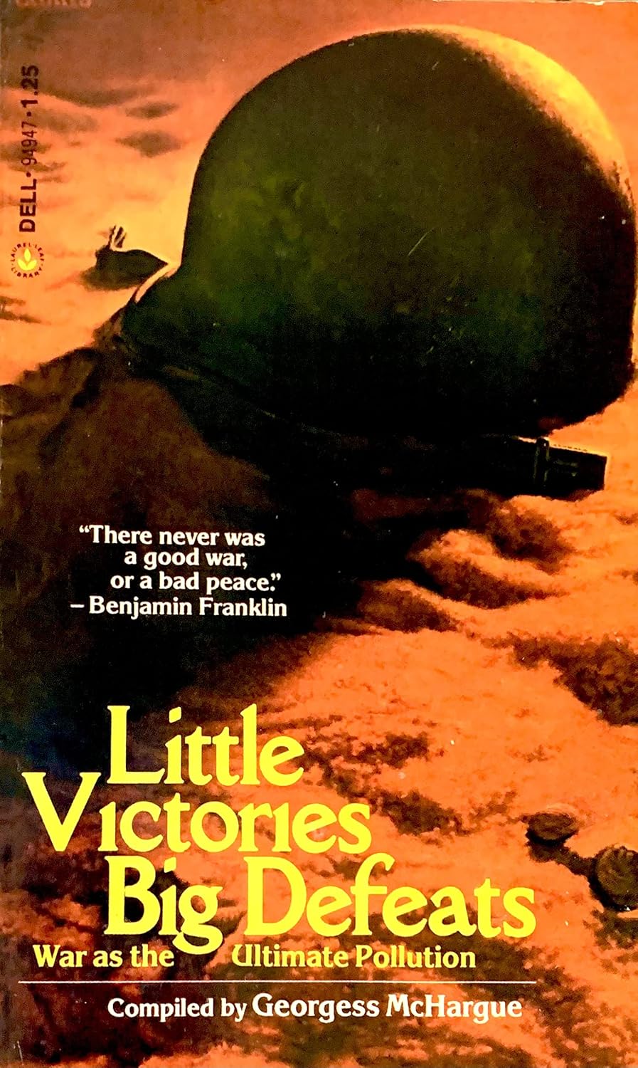 Little Victories, Big Defeats: War As the Ultimate Pollution.: McHargue, Georgess, Comp ...