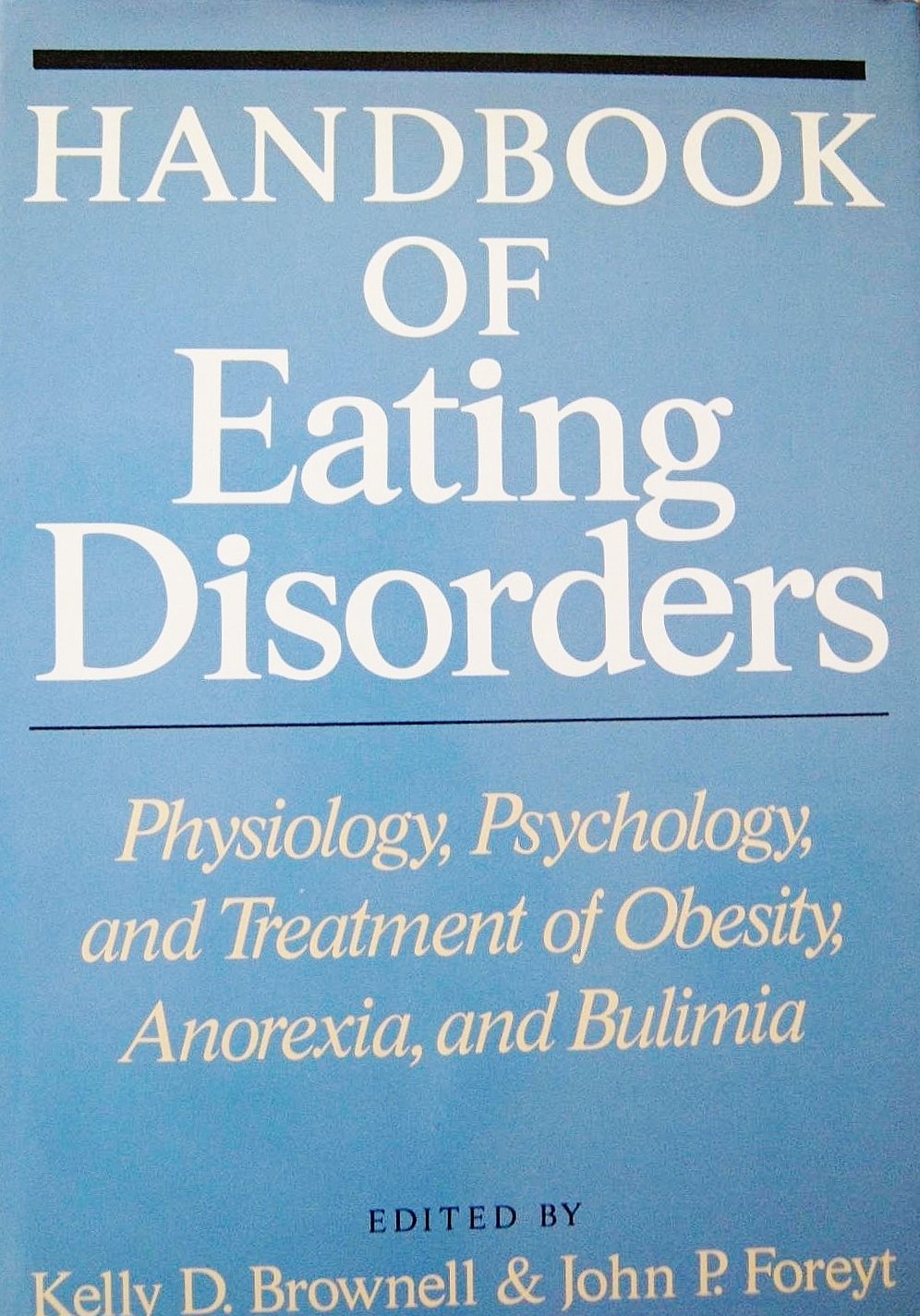 Handbook of Eating Disorders: Psychology, Physiology, And Treatment ...