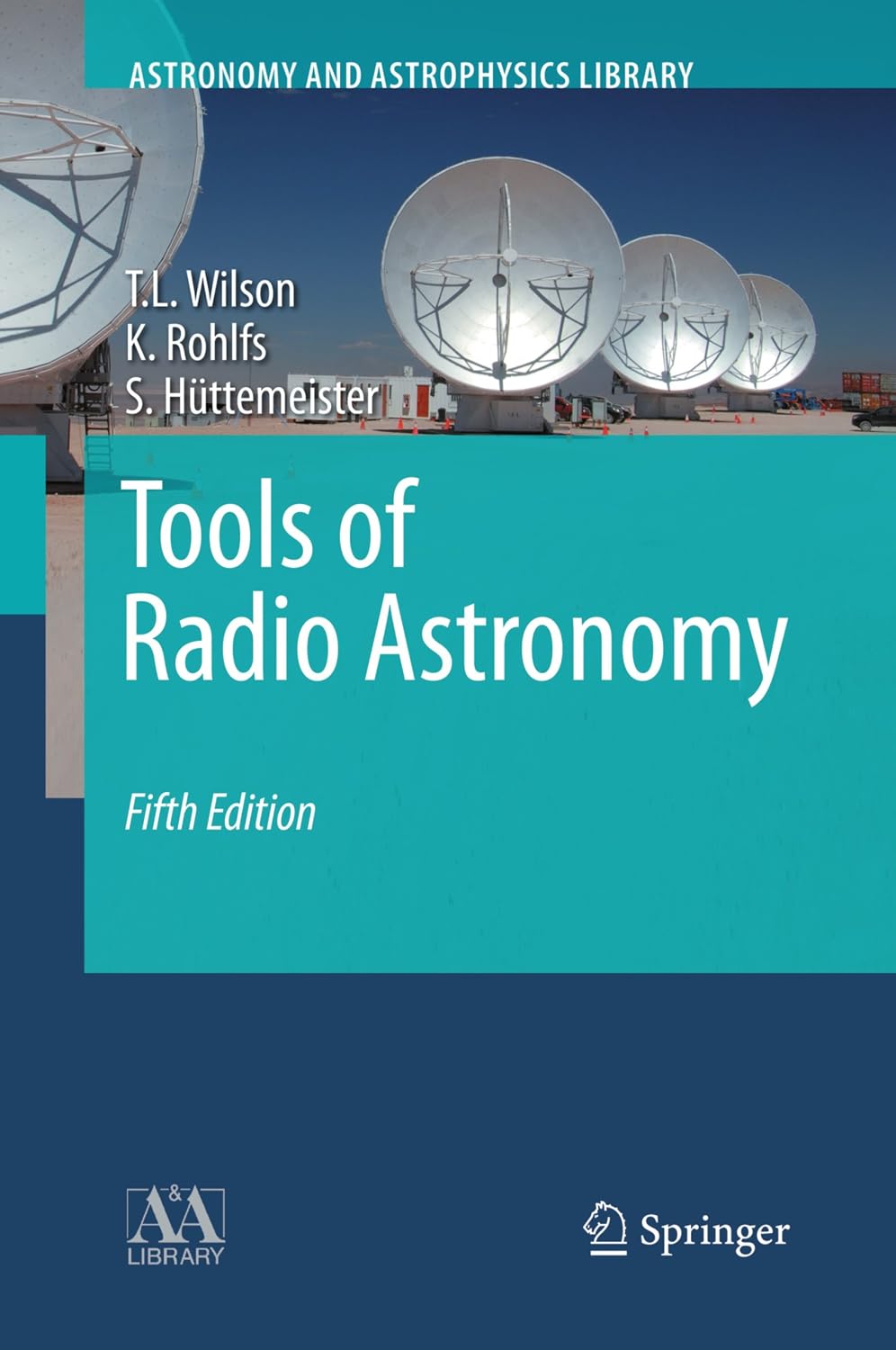 Tools of Radio Astronomy (Astronomy and Astrophysics Library), Wilson ...
