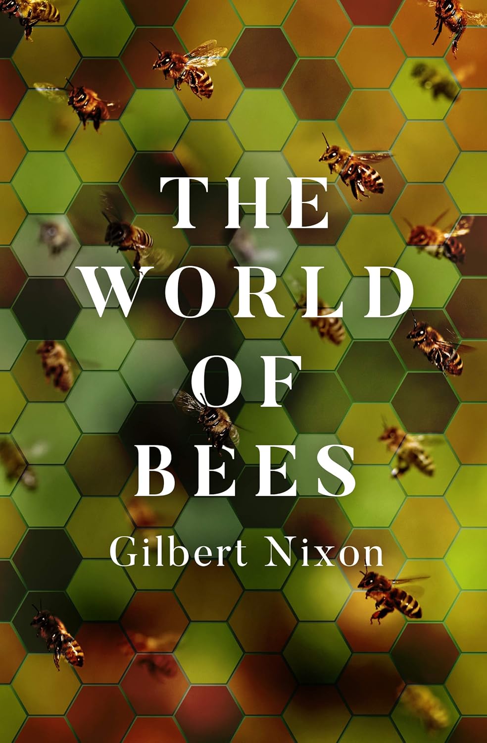 The World of Bees , Nixon, Gilbert - Amazon.com