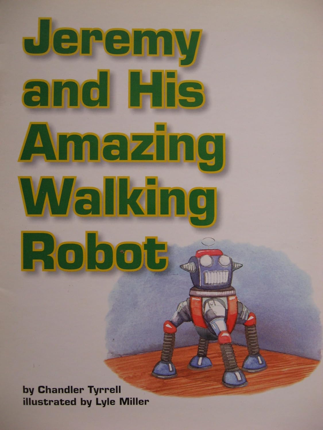 Jeremy and His Amazing Walking Robot (Leveled Readers for Fluency ...