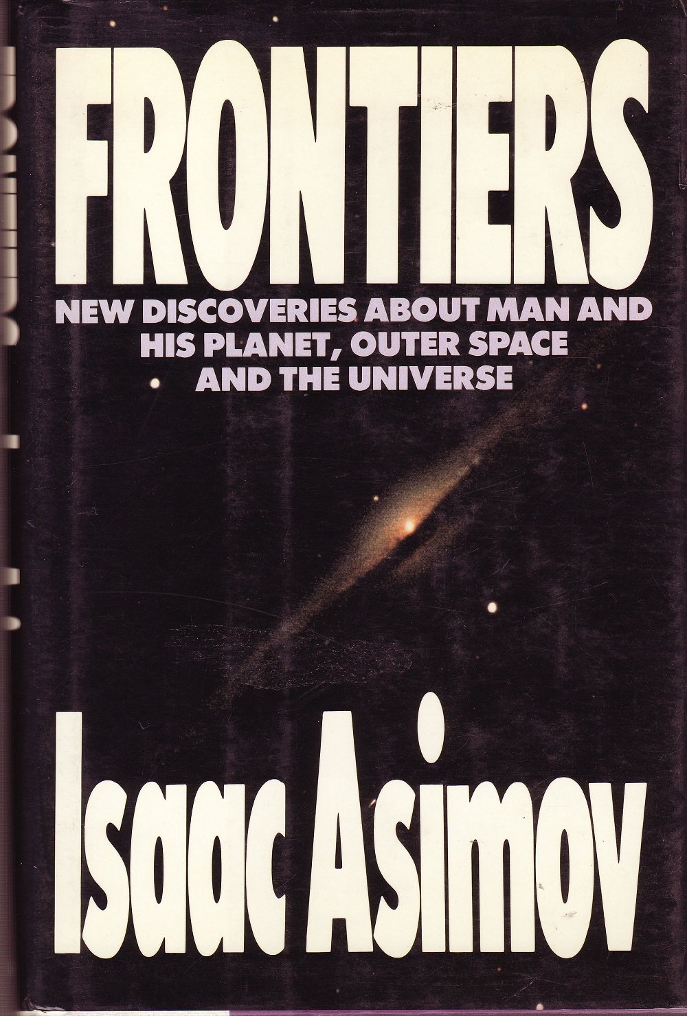 Frontiers: New Discoveries About Man and His Planet, Outer Space, and ...