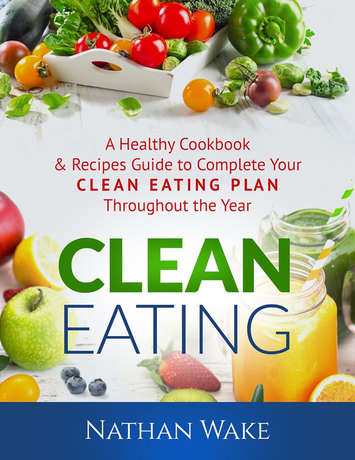 Amazon.com: CLEAN EATING: A Healthy Cookbook and Recipes Guide to ...